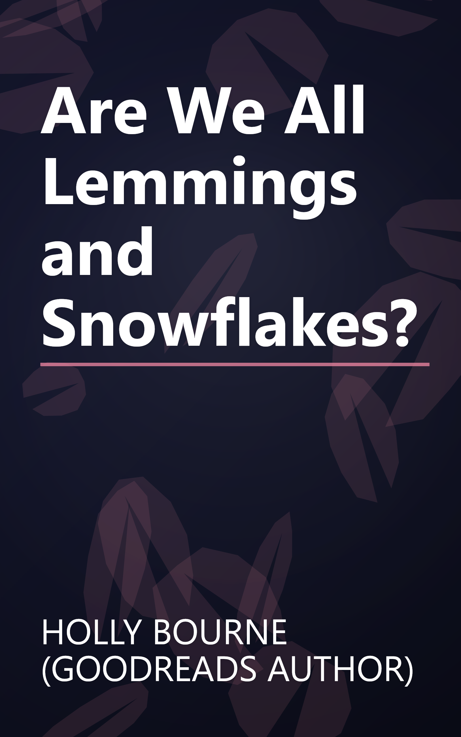 Are We All Lemmings and Snowflakes? book cover