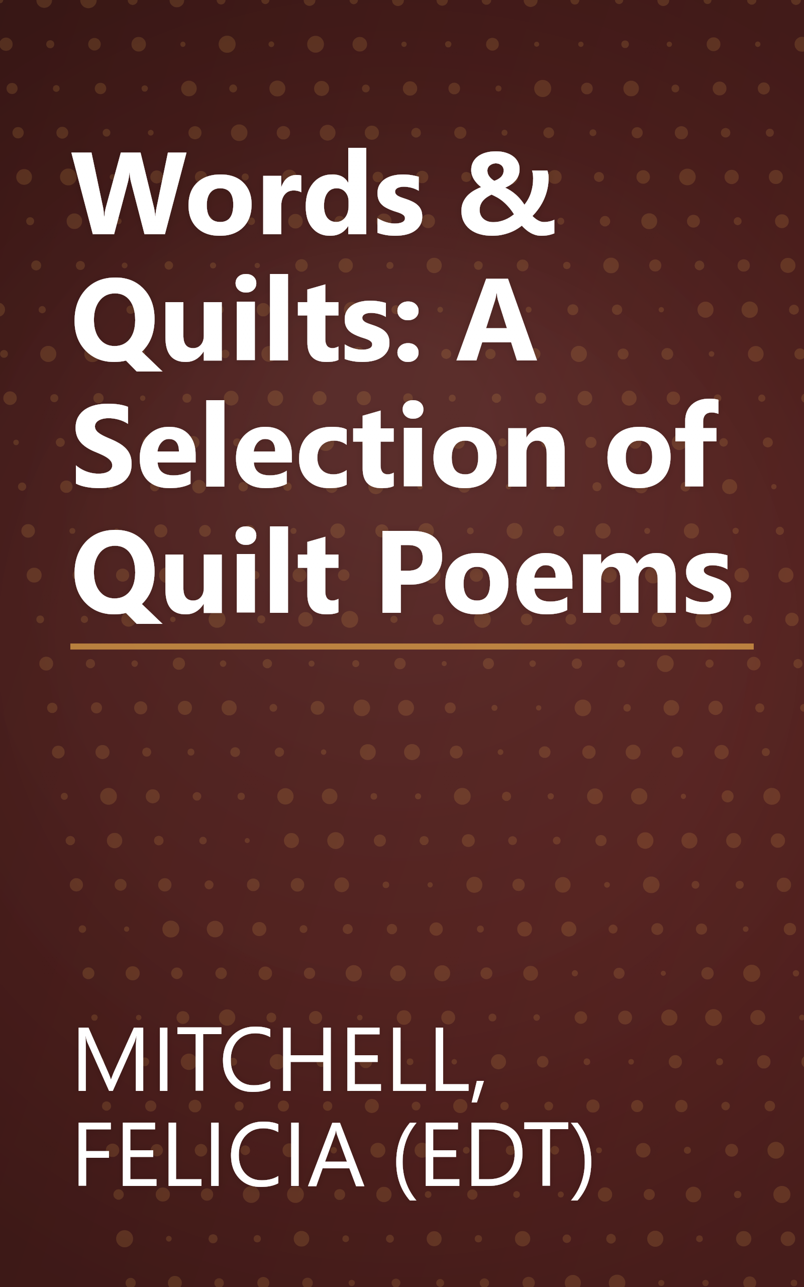 Words & Quilts: A Selection of Quilt Poems book cover