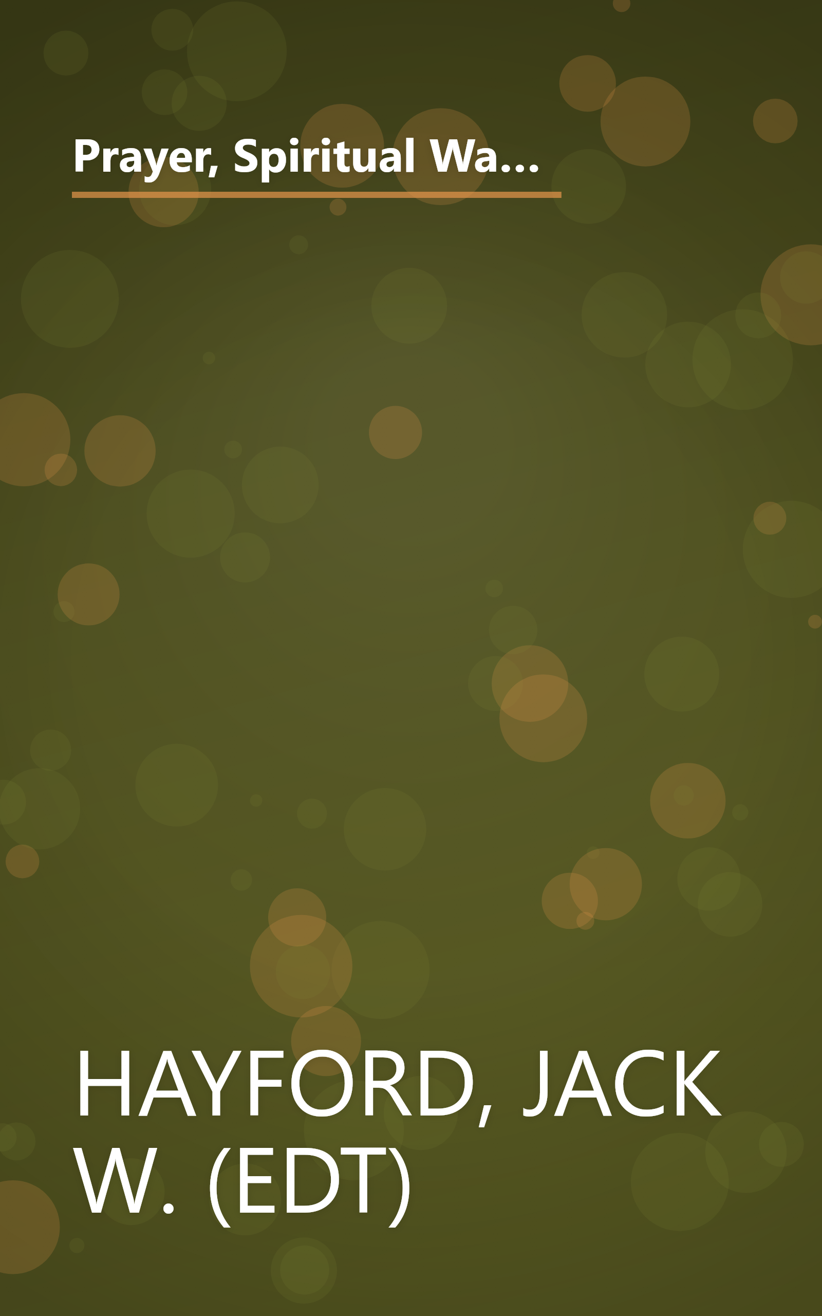 Prayer, Spiritual Warfare, and the Ministry of Angels: Kingdom Warfare (The Spirit-Filled Life Kingdom Dynamics Study Guides, K2) book cover