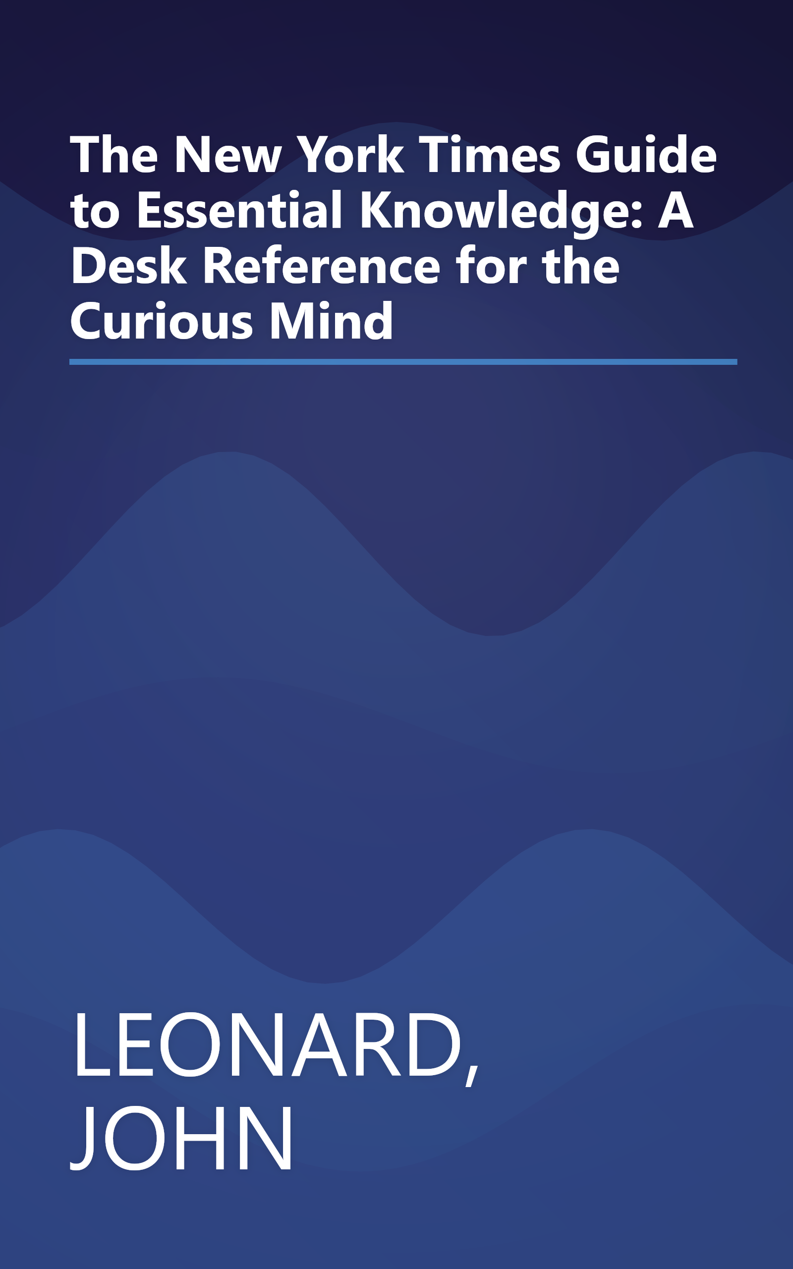 The New York Times Guide to Essential Knowledge: A Desk Reference for the Curious Mind book cover