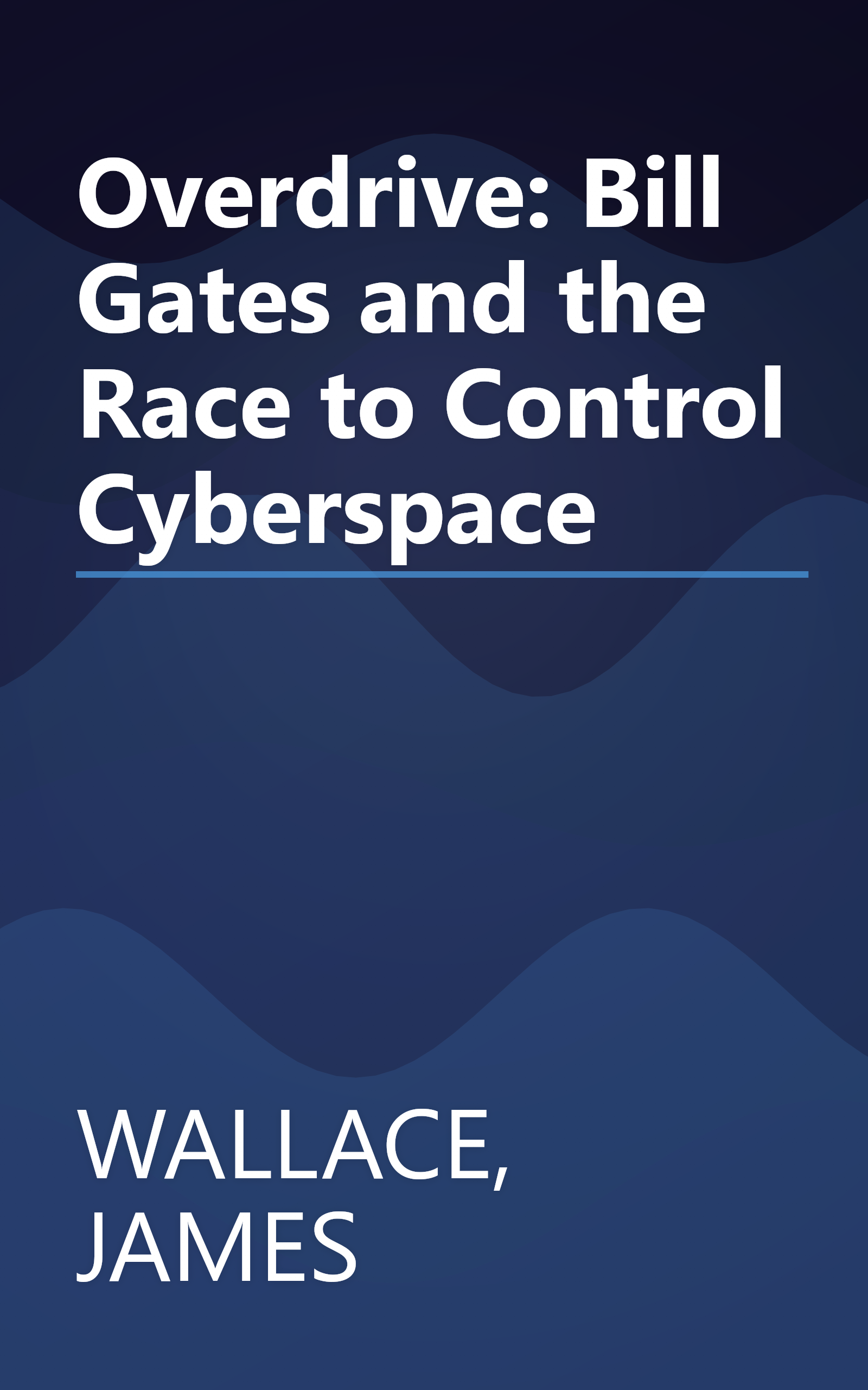Overdrive: Bill Gates and the Race to Control Cyberspace book cover