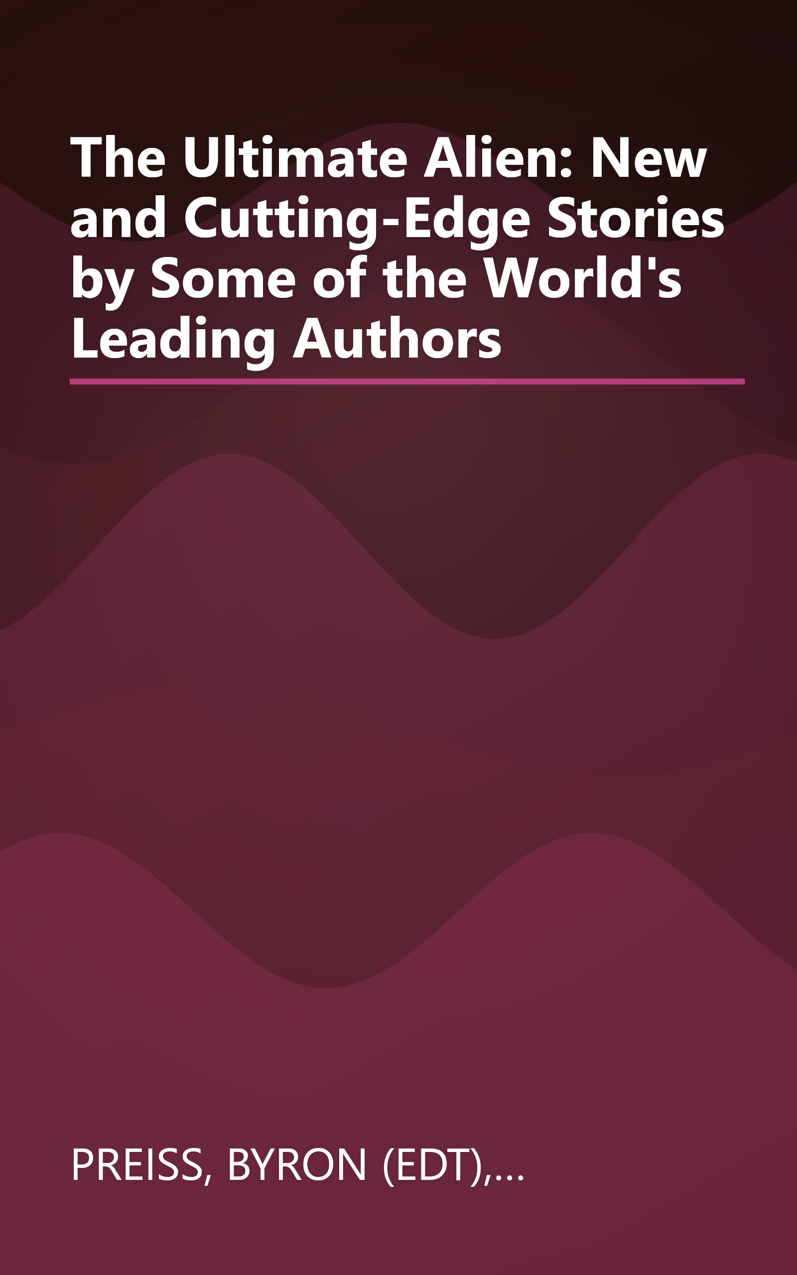 The Ultimate Alien: New and Cutting-Edge Stories by Some of the World's Leading Authors book cover