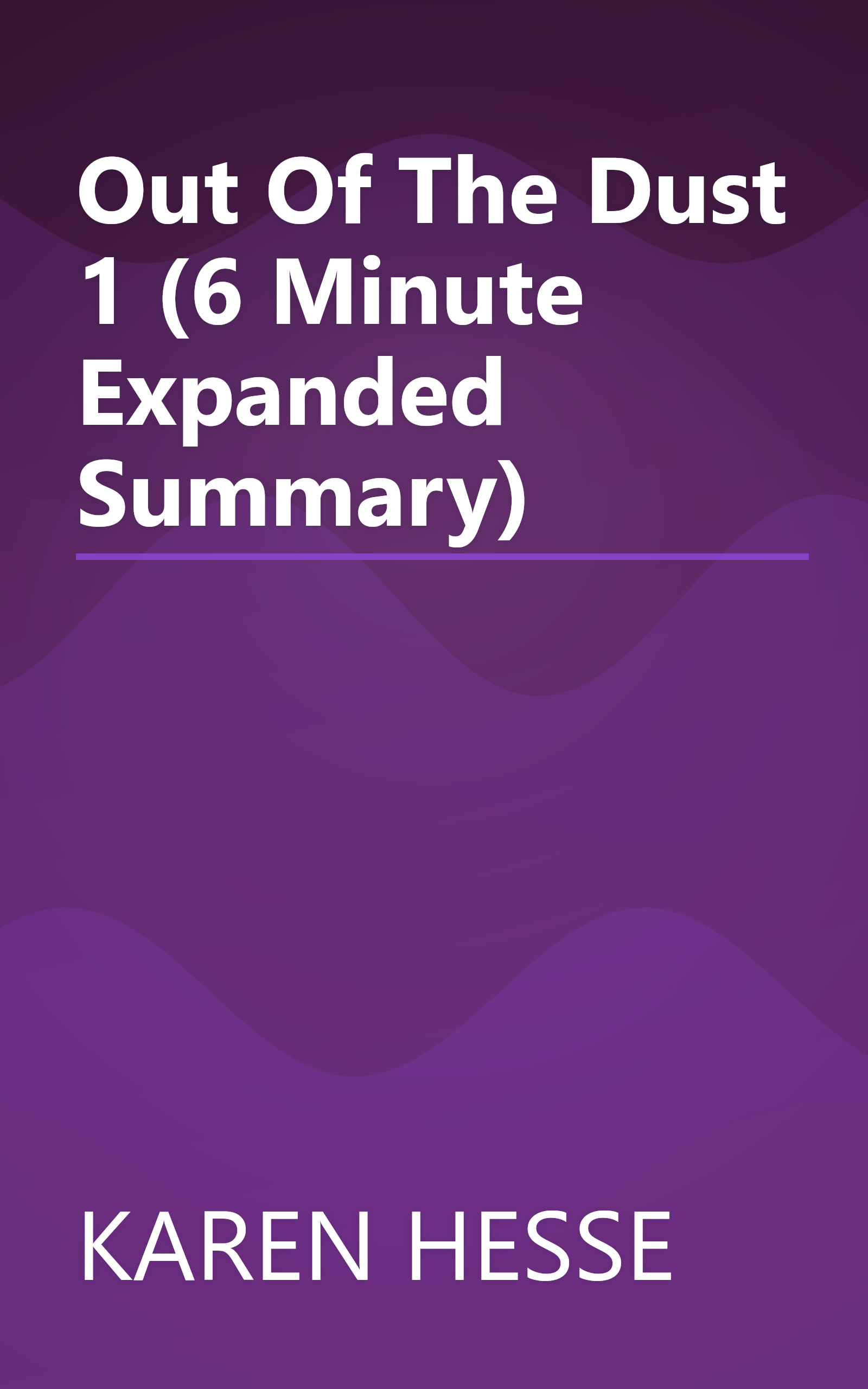 Out Of The Dust 1 (6 Minute   Expanded Summary) book cover