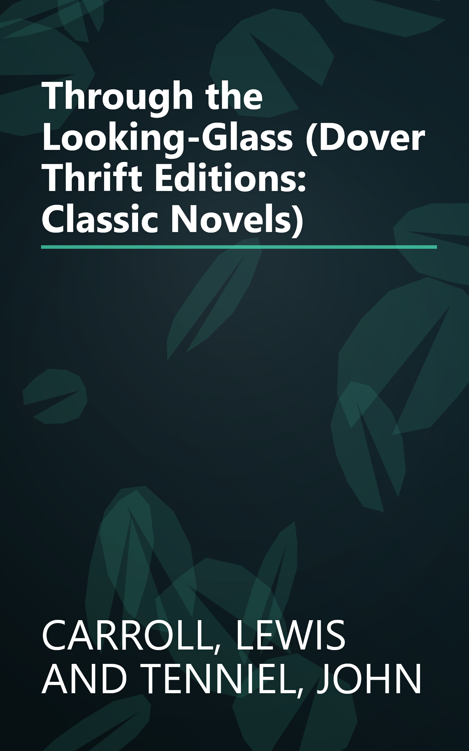 Through the Looking-Glass (Dover Thrift Editions: Classic Novels) book cover