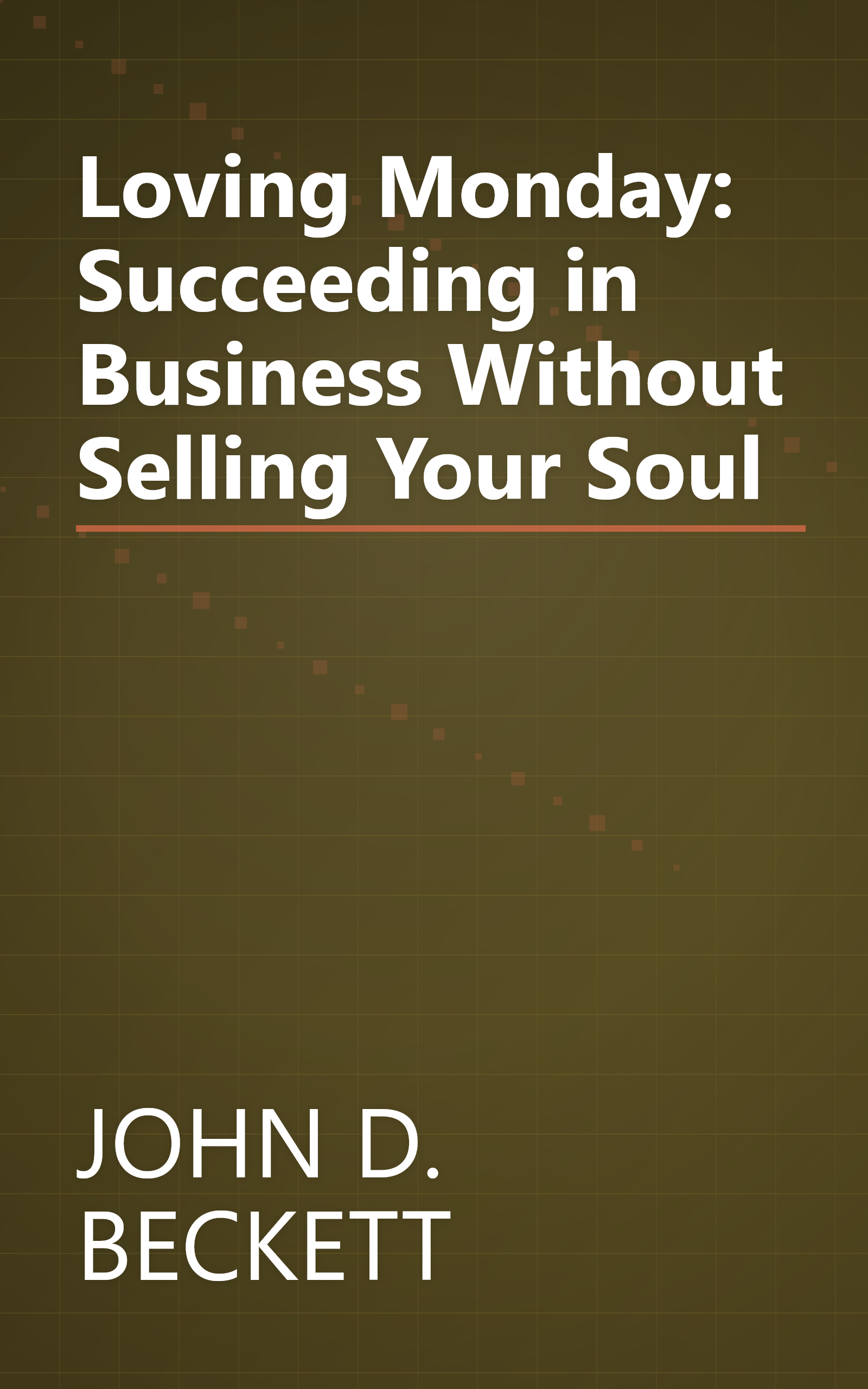 Loving Monday: Succeeding in Business Without Selling Your Soul book cover