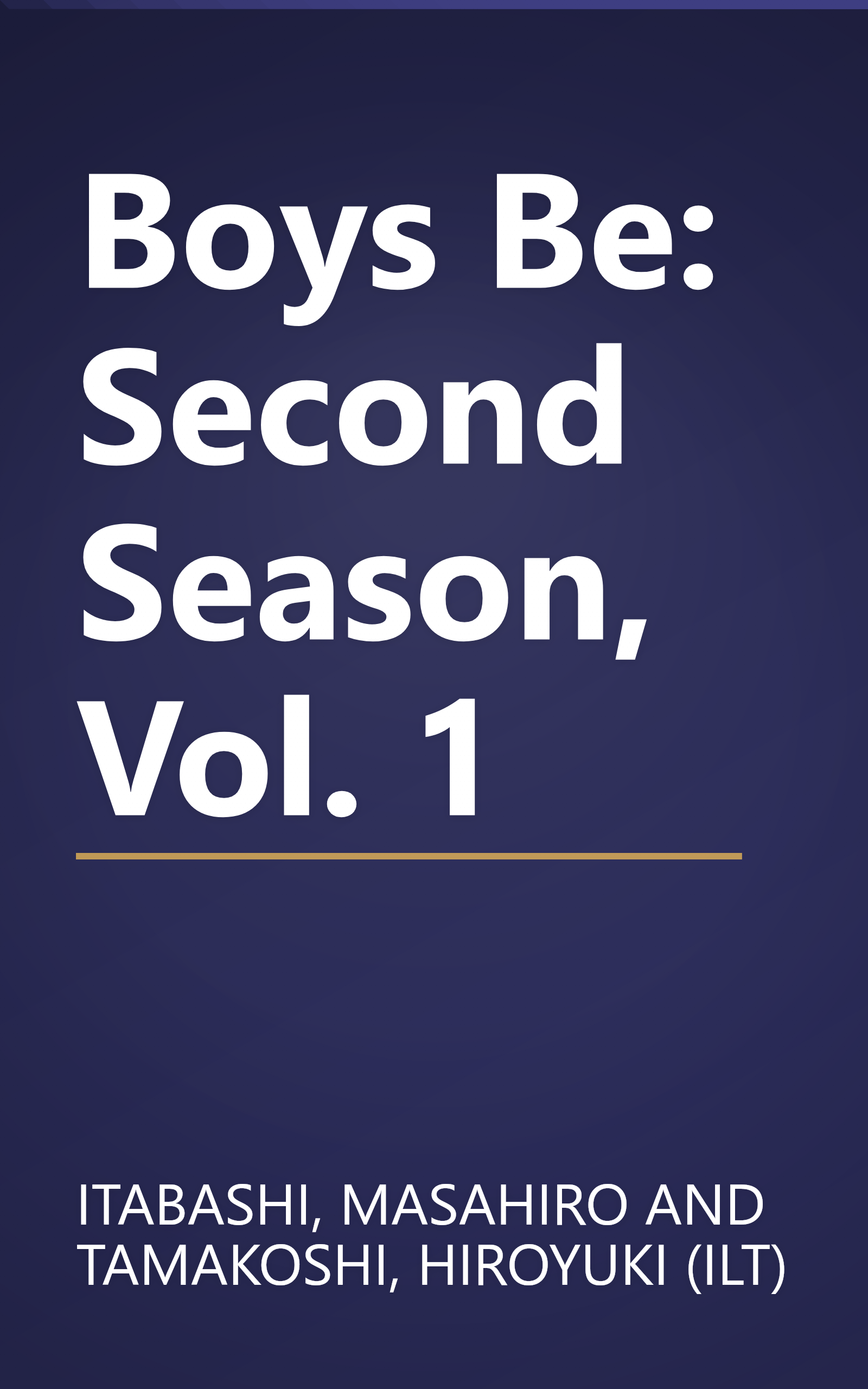 Boys Be: Second Season, Vol. 1 book cover