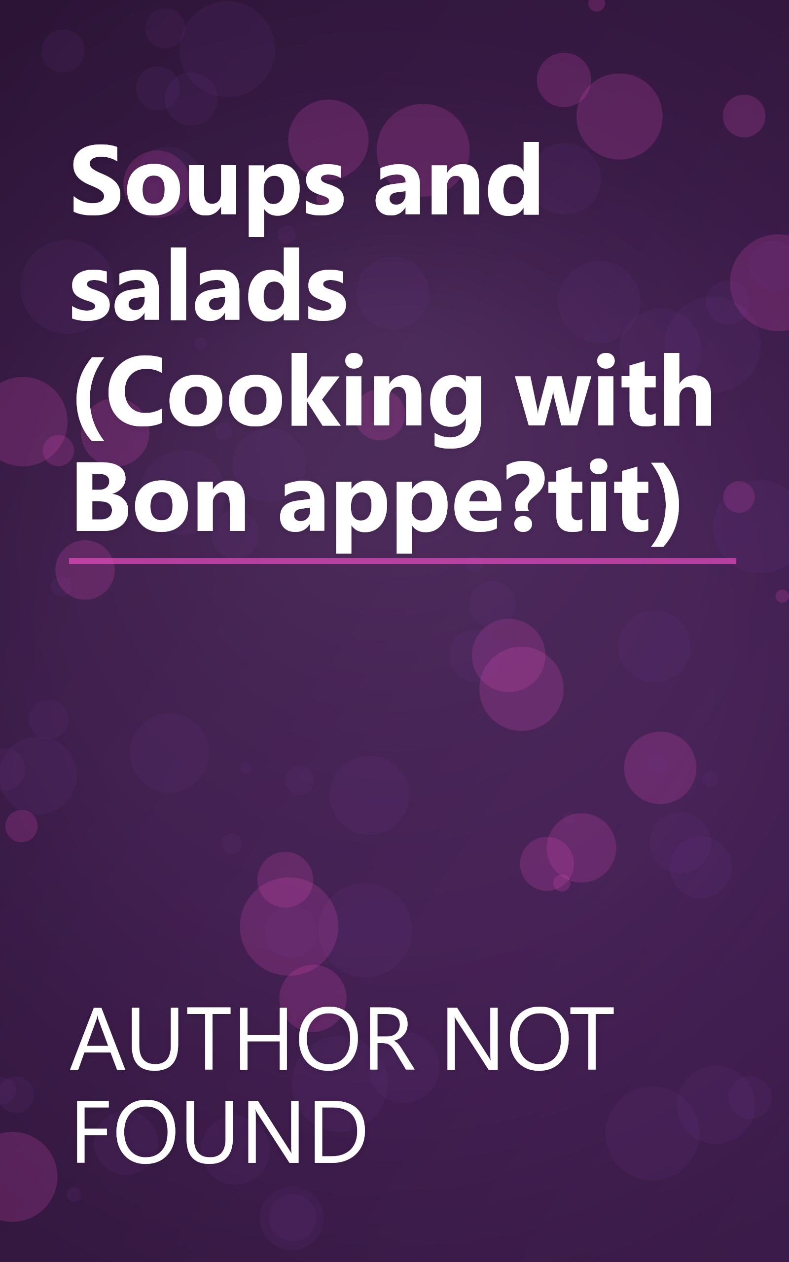 Soups and salads (Cooking with Bon appe?tit) book cover