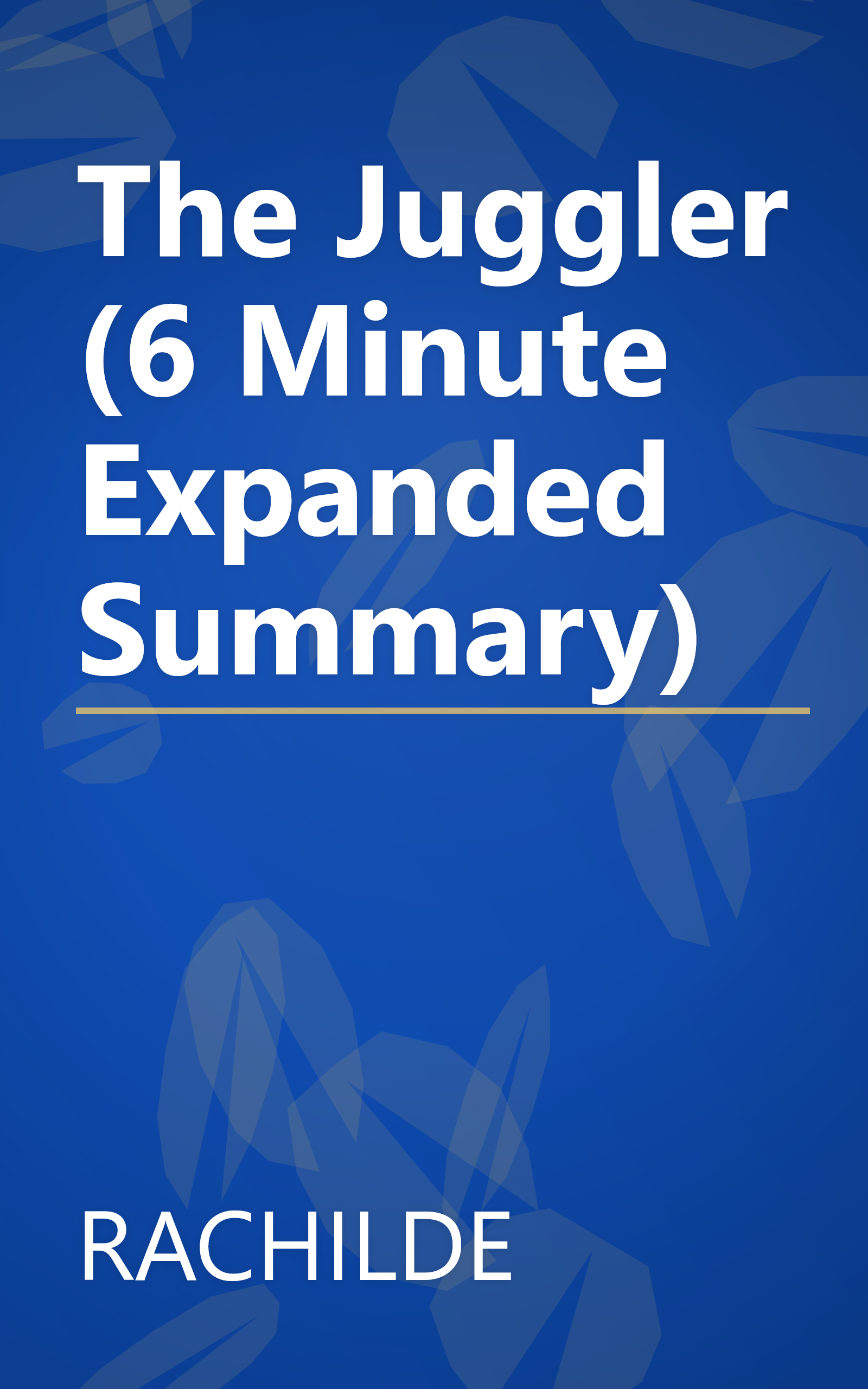 The Juggler (6 Minute   Expanded Summary) book cover