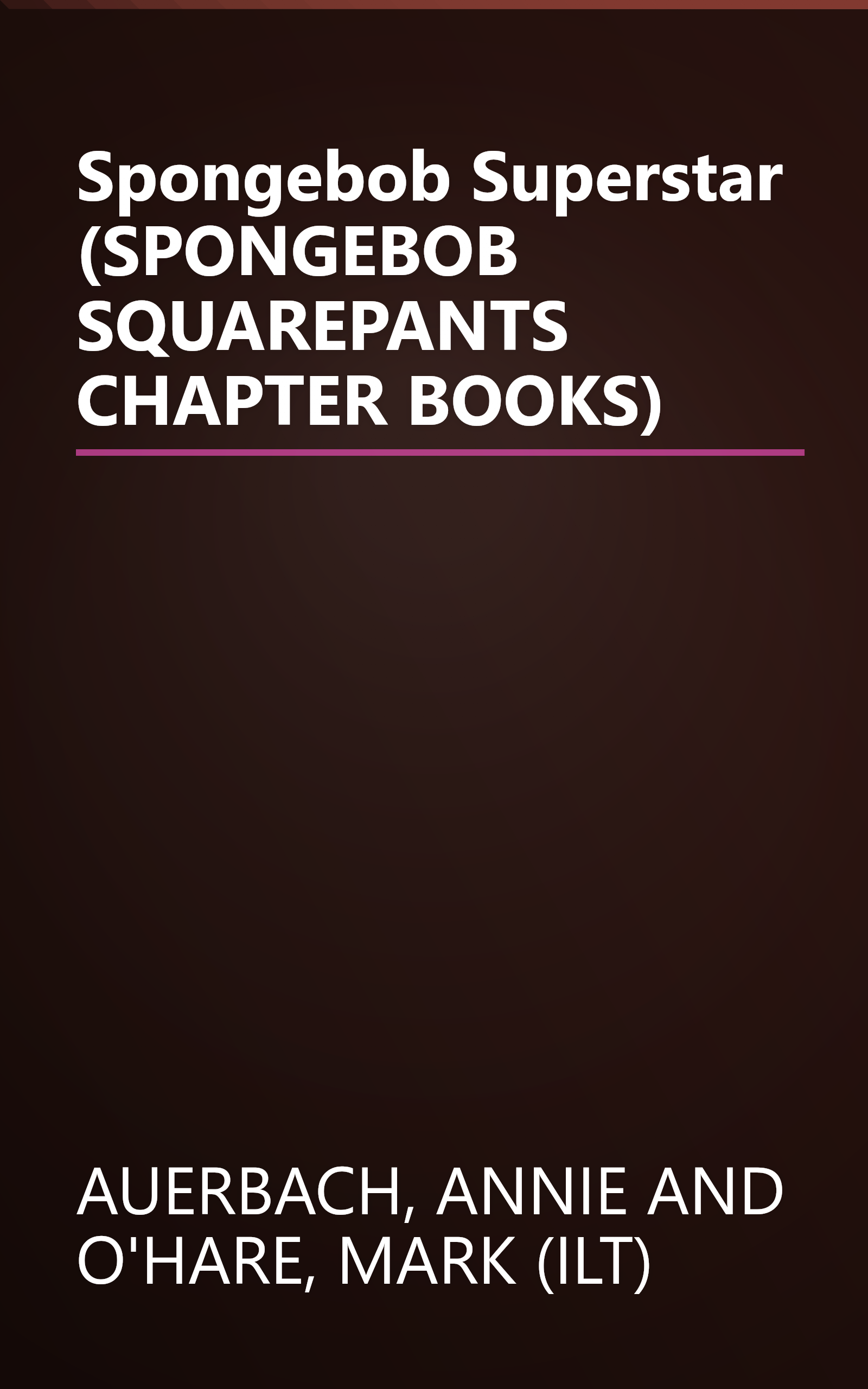 Spongebob Superstar (SPONGEBOB SQUAREPANTS CHAPTER BOOKS) book cover