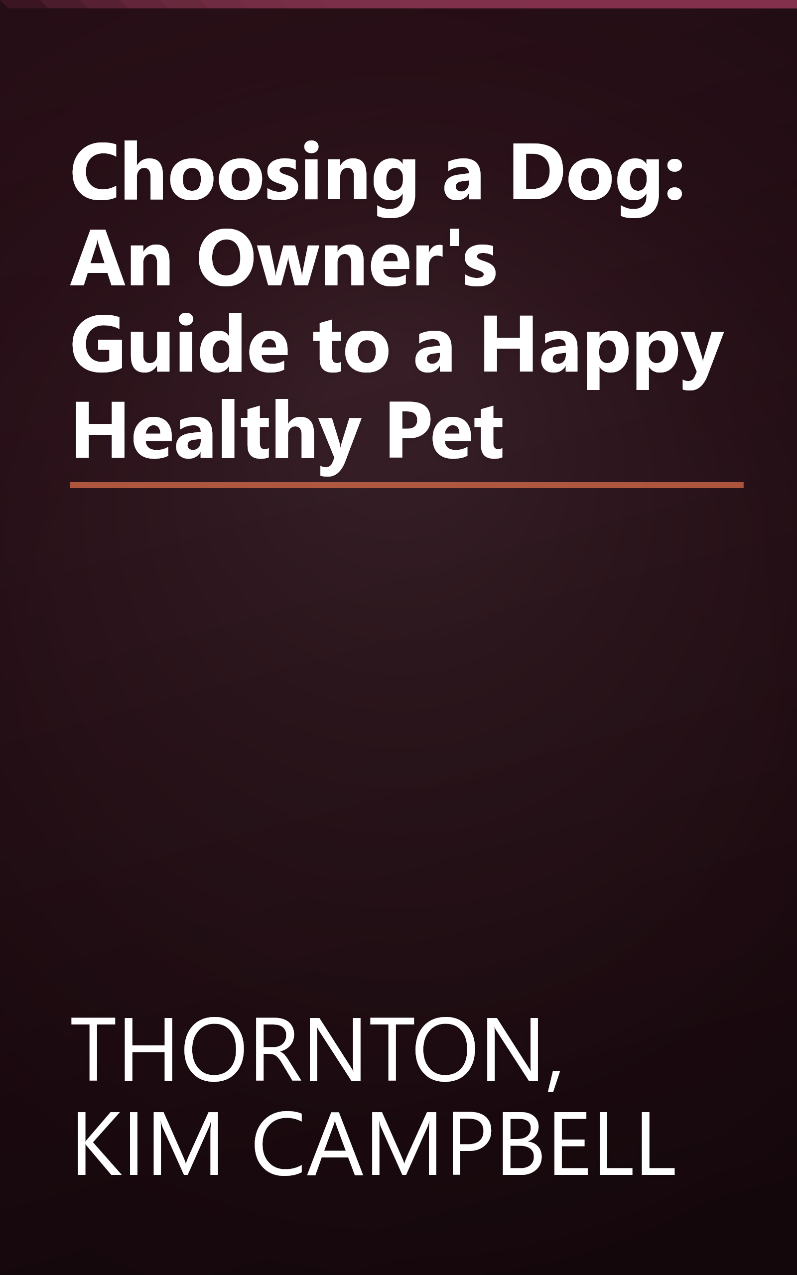 Choosing a Dog: An Owner's Guide to a Happy Healthy Pet book cover
