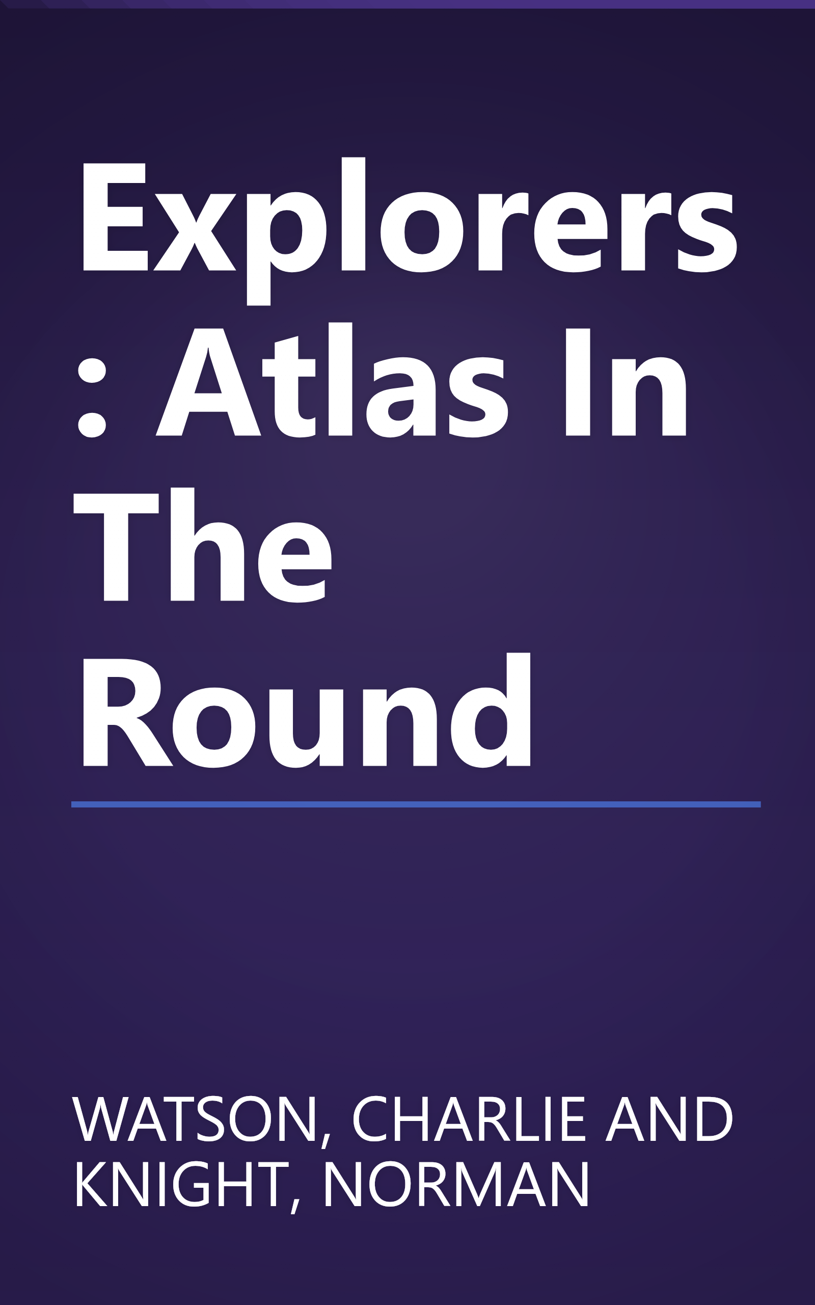 Explorers: Atlas In The Round book cover