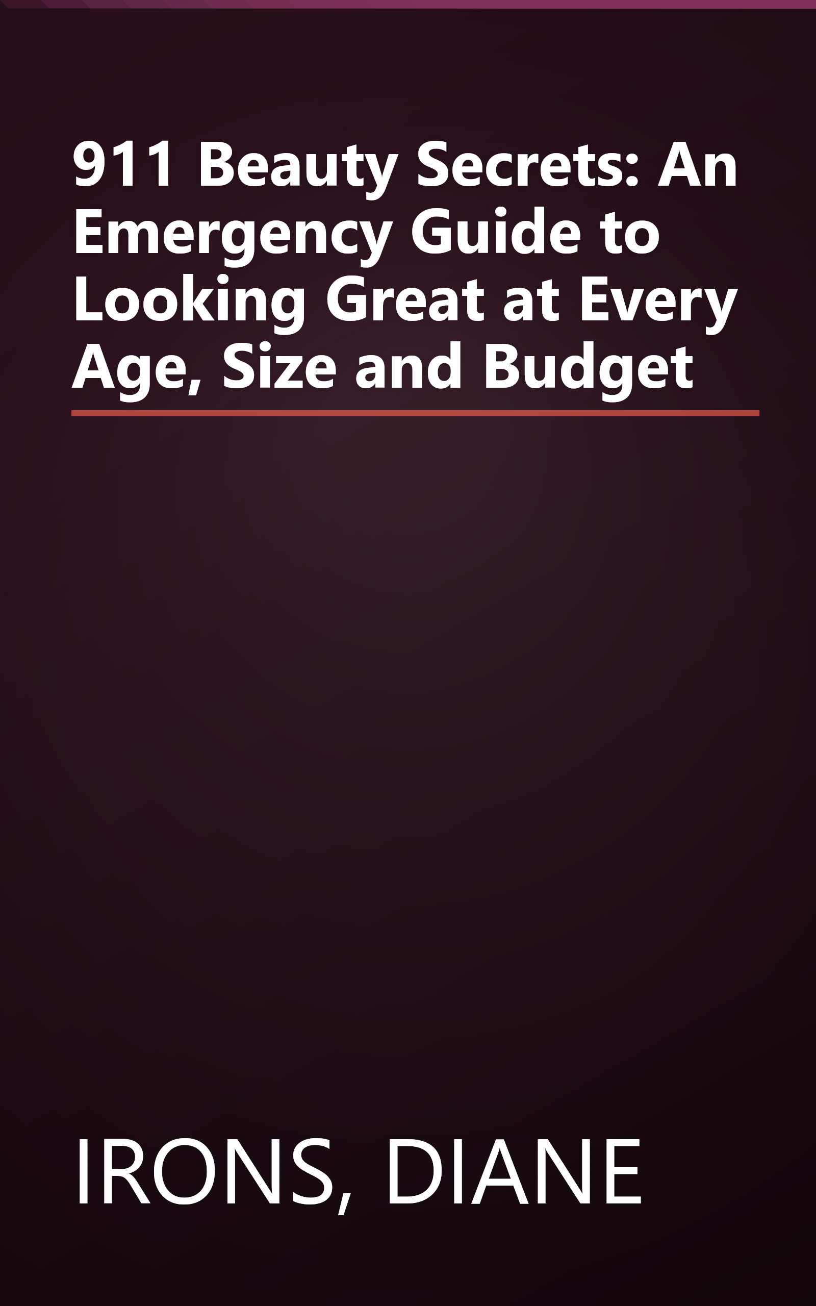 911 Beauty Secrets: An Emergency Guide to Looking Great at Every Age, Size and Budget book cover