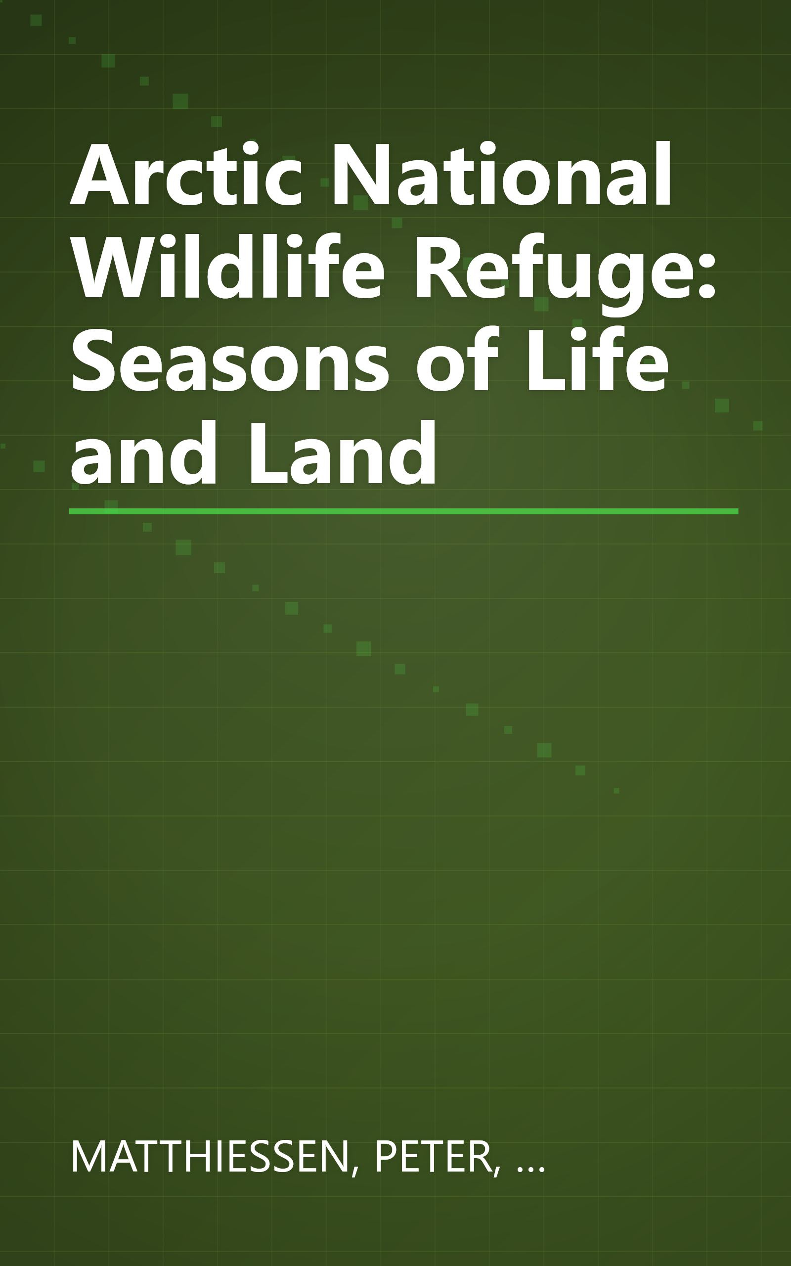 Arctic National Wildlife Refuge: Seasons of Life and Land book cover