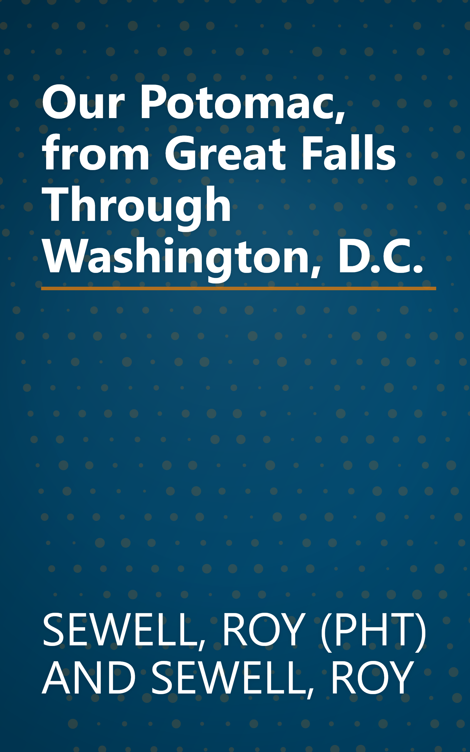 Our Potomac, from Great Falls Through Washington, D.C. book cover