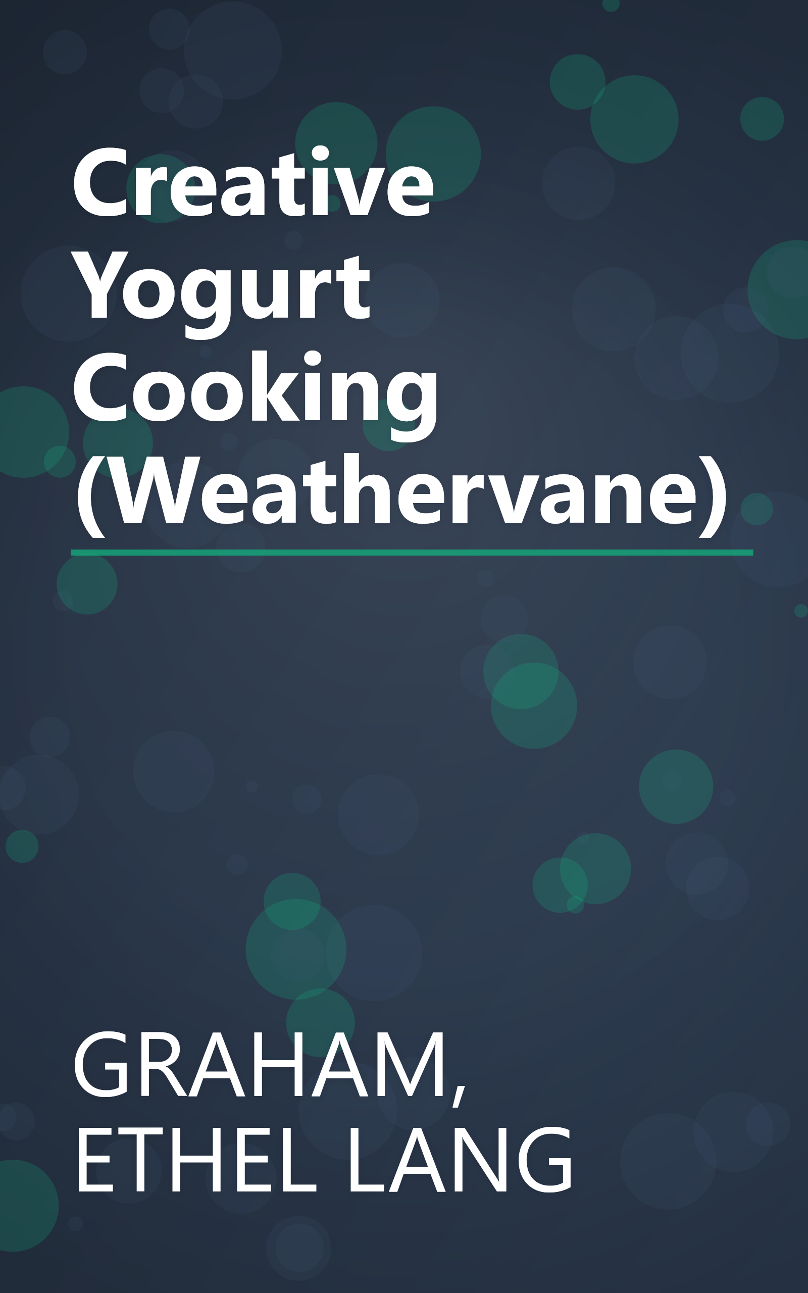 Creative Yogurt Cooking (Weathervane) book cover