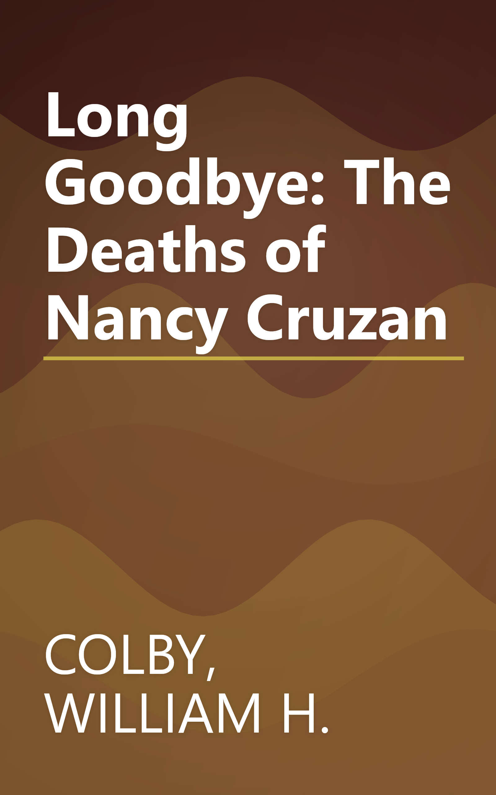 Long Goodbye: The Deaths of Nancy Cruzan book cover
