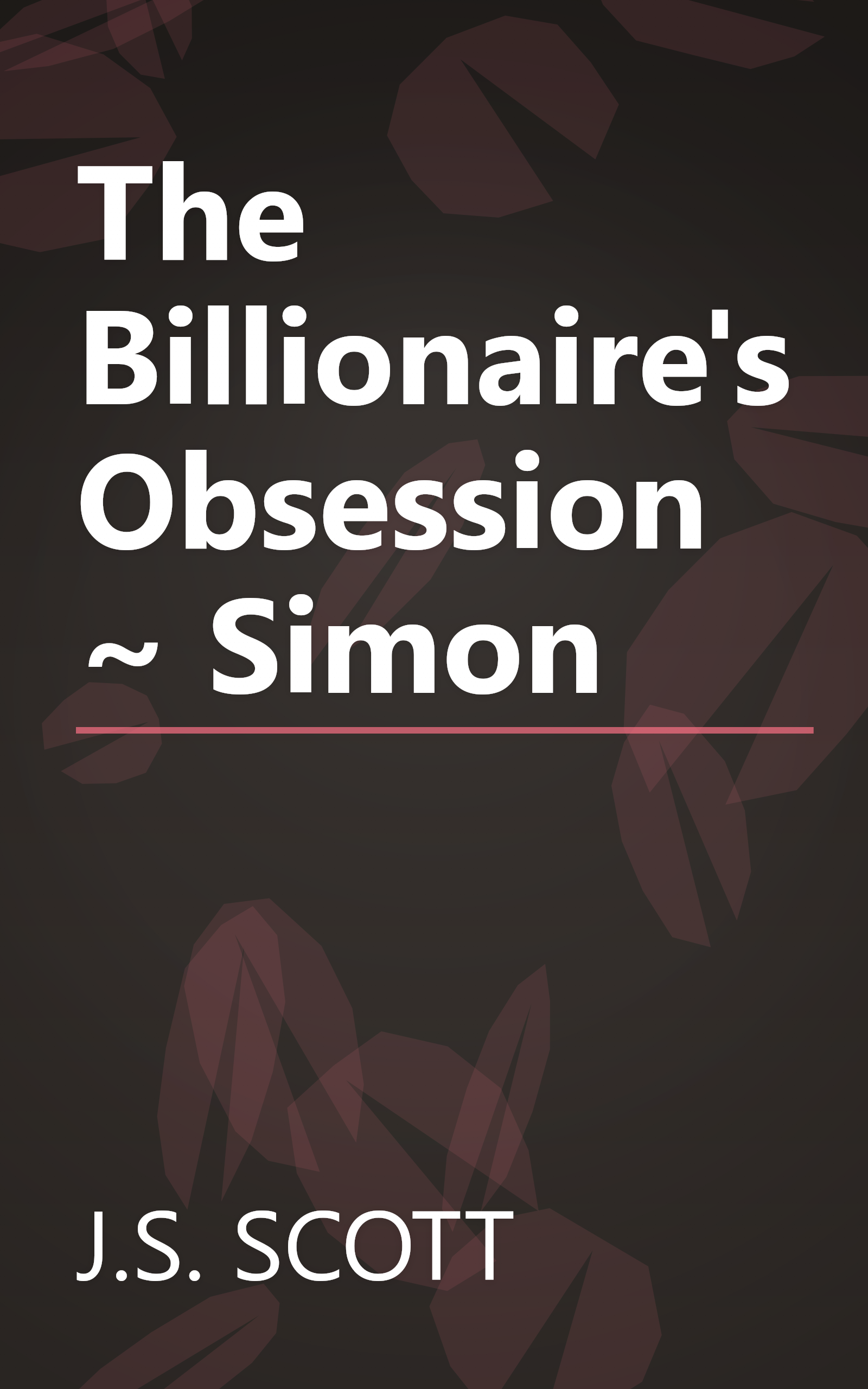 The Billionaire's Obsession ~ Simon book cover