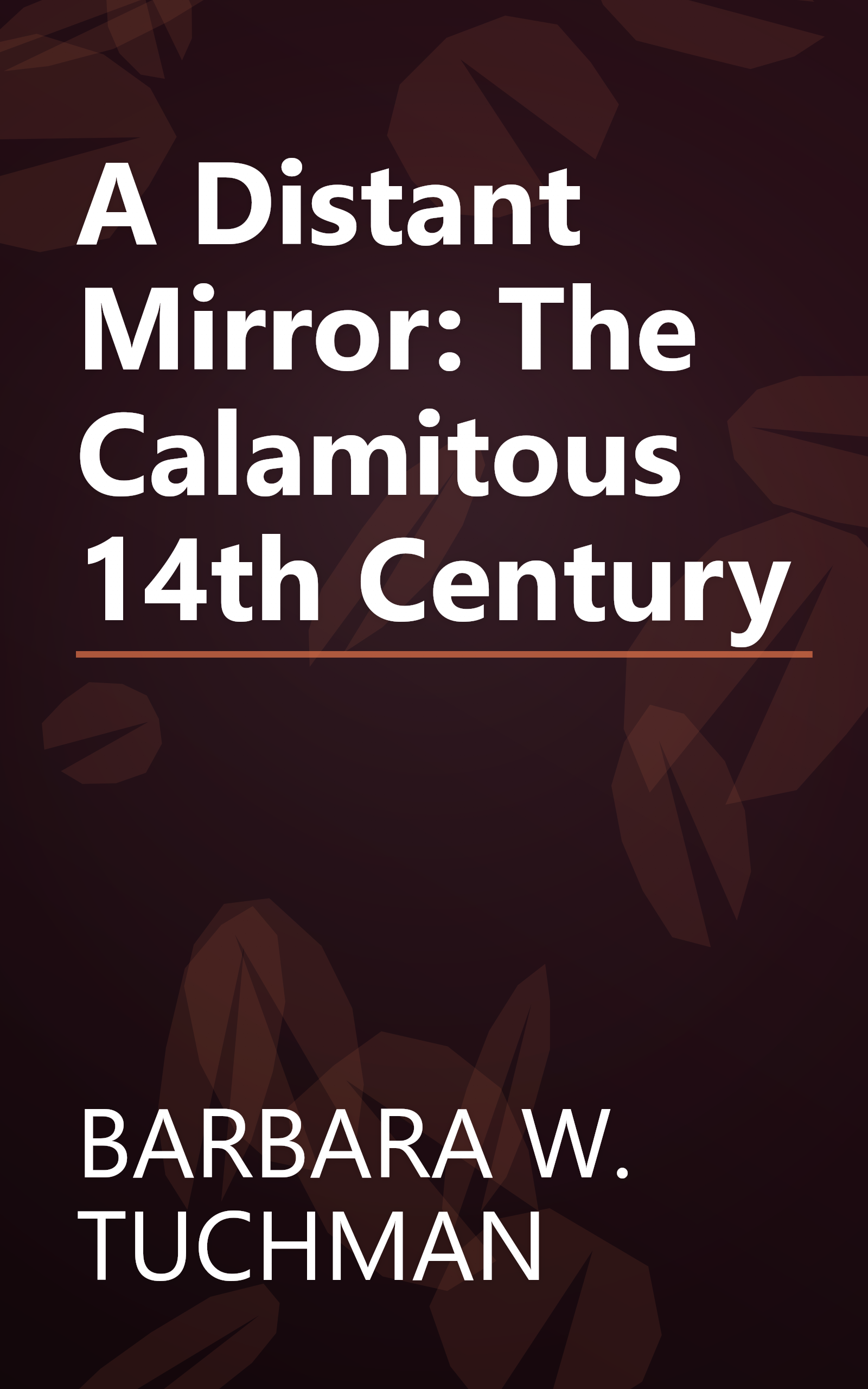 A Distant Mirror: The Calamitous 14th Century book cover