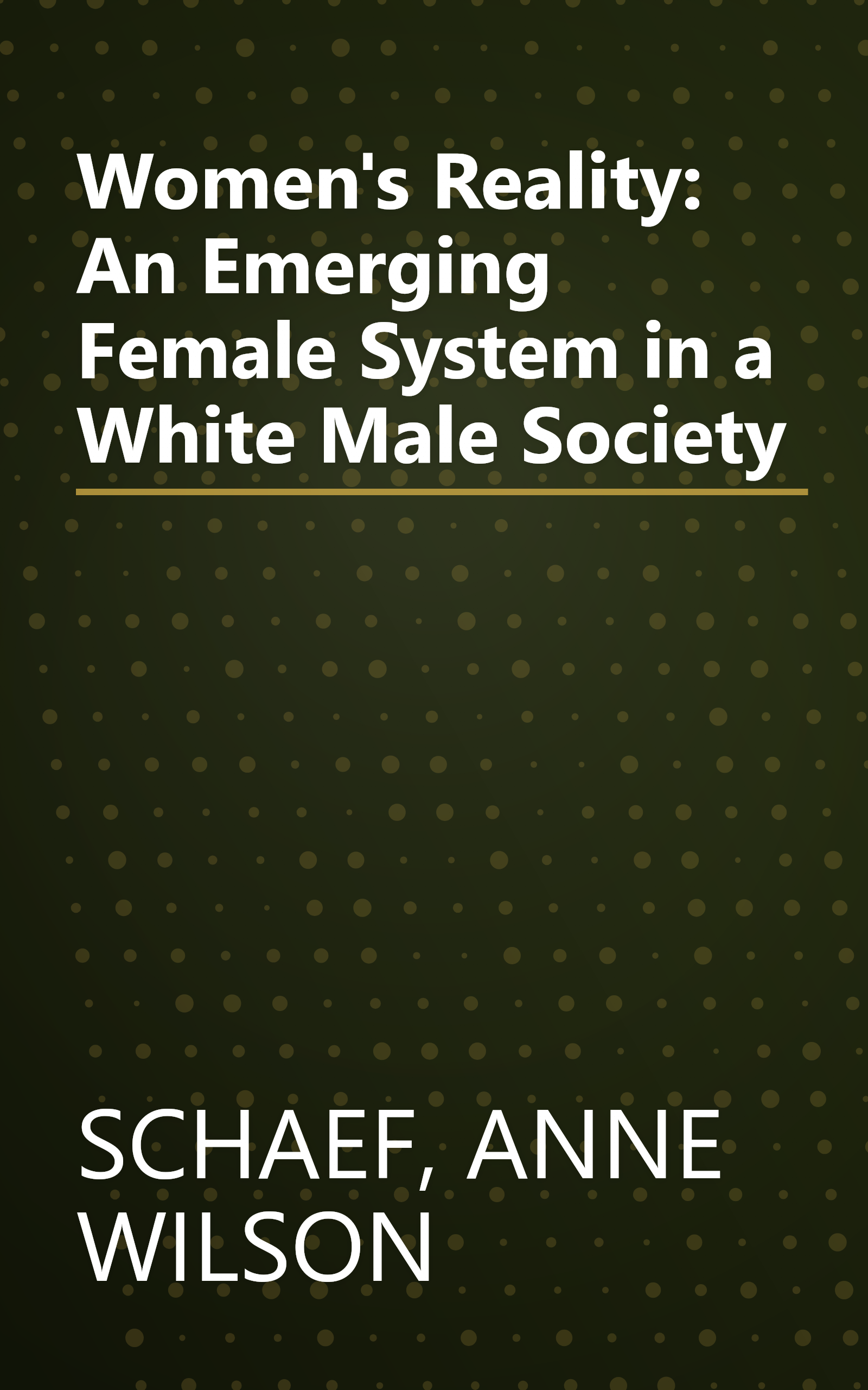 Women's Reality: An Emerging Female System in a White Male Society book cover