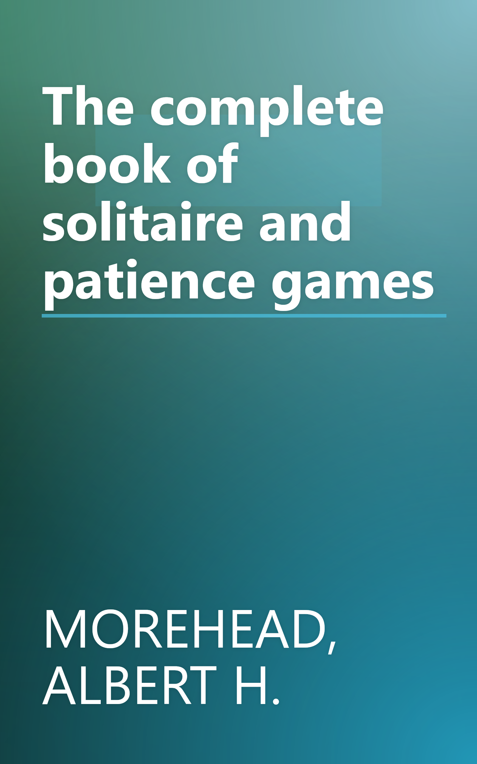 The complete book of solitaire and patience games book cover