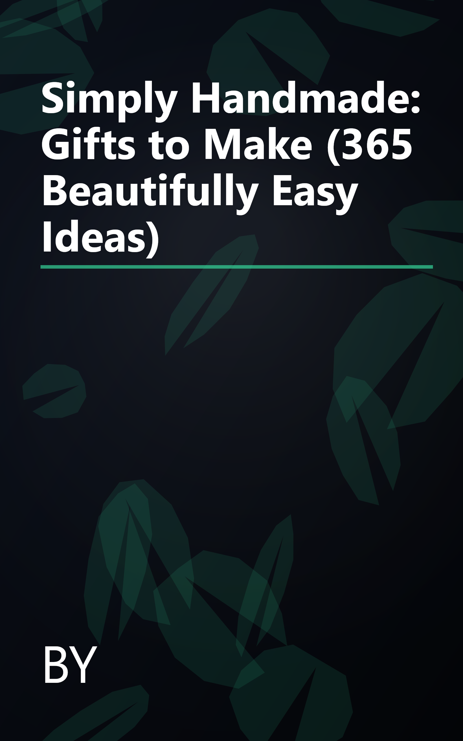 Simply Handmade: Gifts to Make (365 Beautifully Easy Ideas) book cover