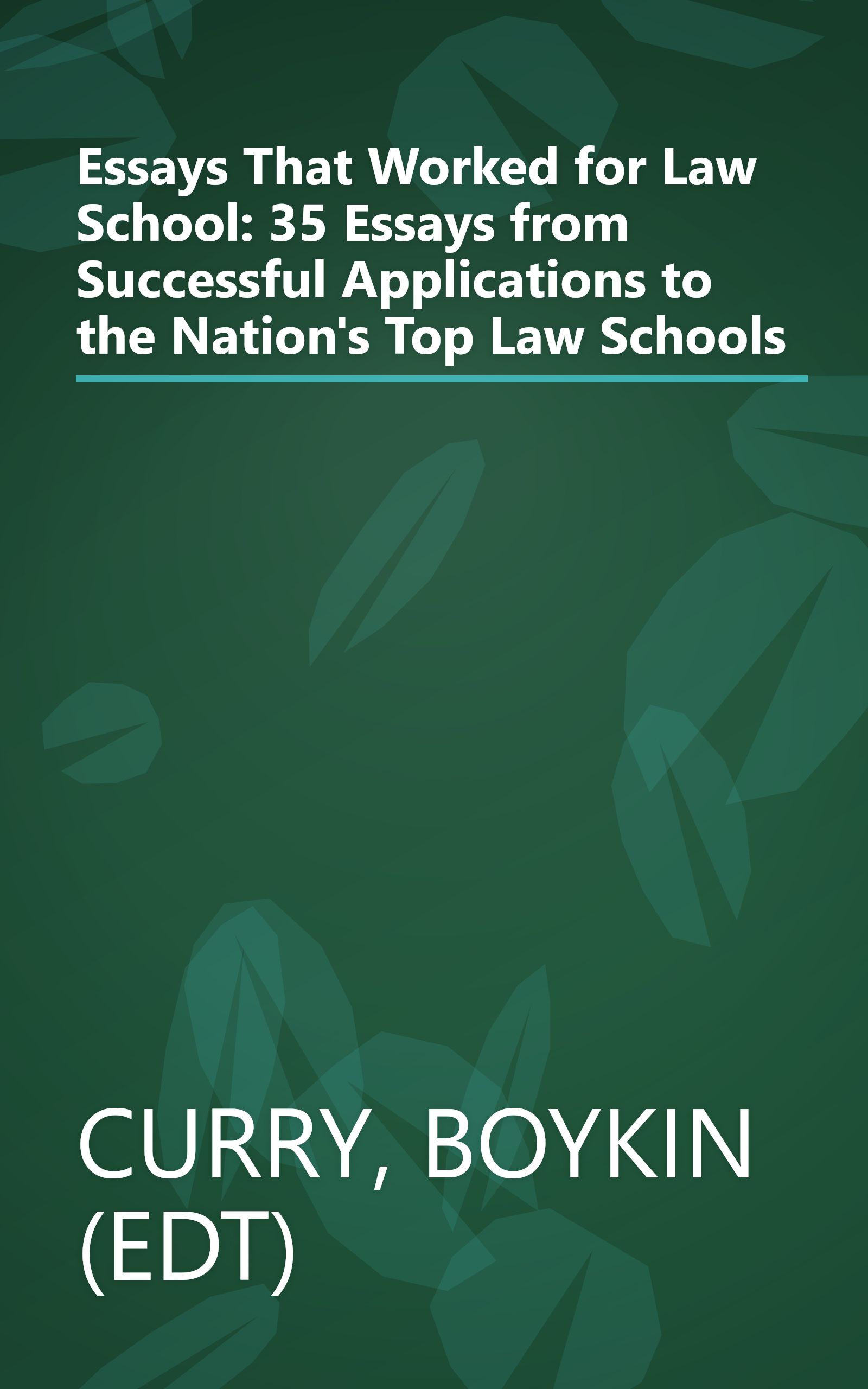 Essays That Worked for Law School: 35 Essays from Successful Applications to the Nation's Top Law Schools book cover