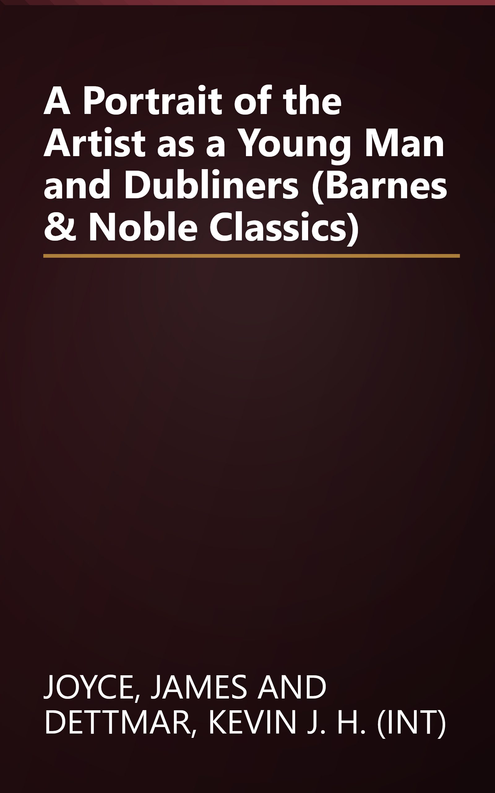 A Portrait of the Artist as a Young Man and Dubliners (Barnes & Noble Classics) book cover