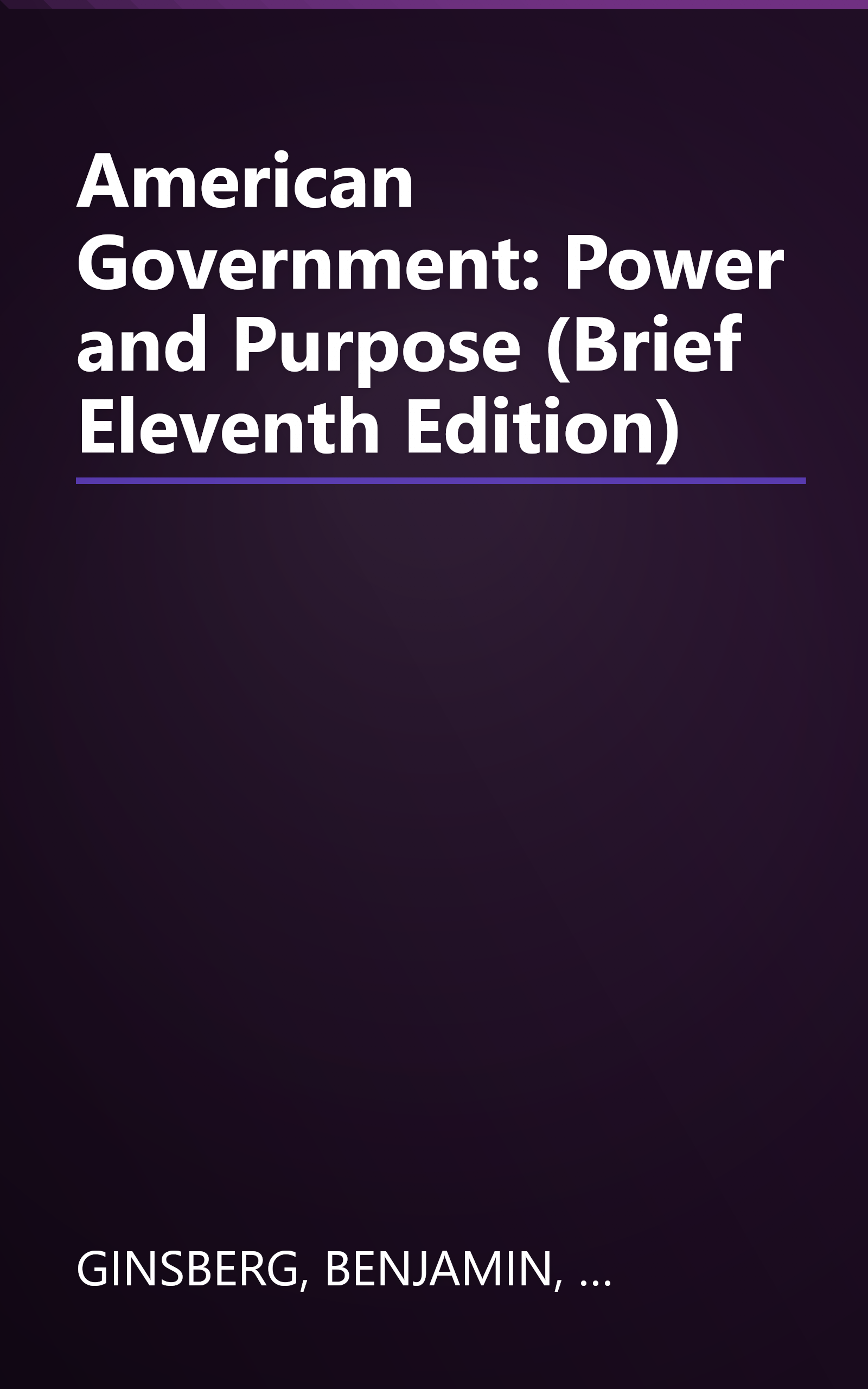 American Government: Power and Purpose (Brief Eleventh Edition) book cover