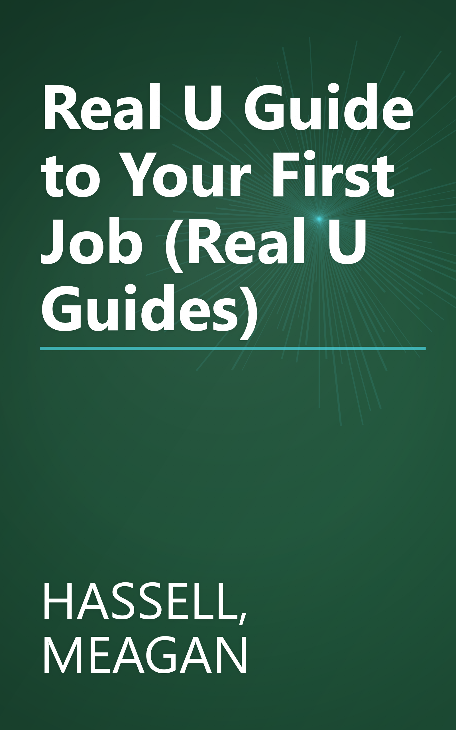 Real U Guide to Your First Job (Real U Guides) book cover