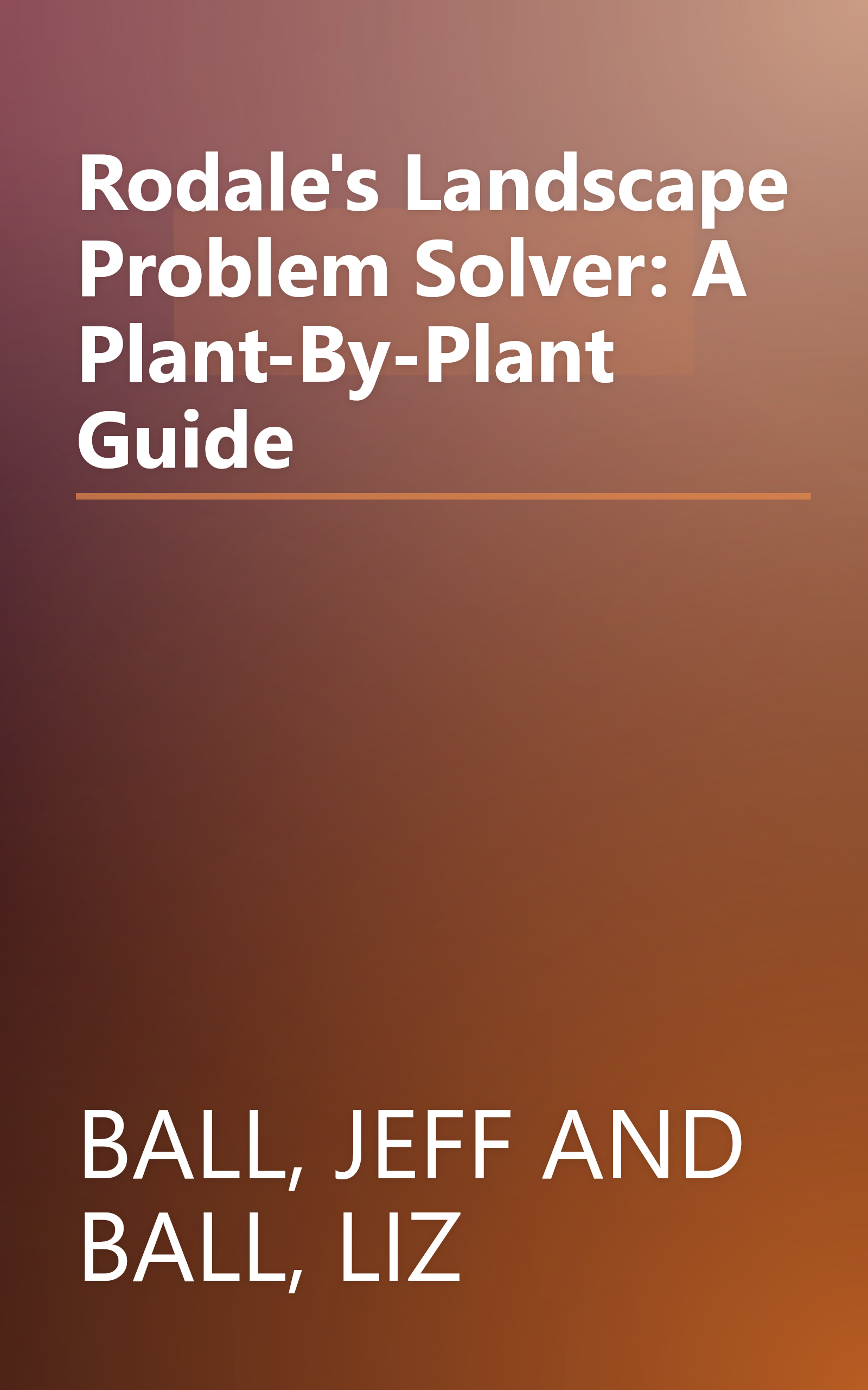 Rodale's Landscape Problem Solver: A Plant-By-Plant Guide book cover