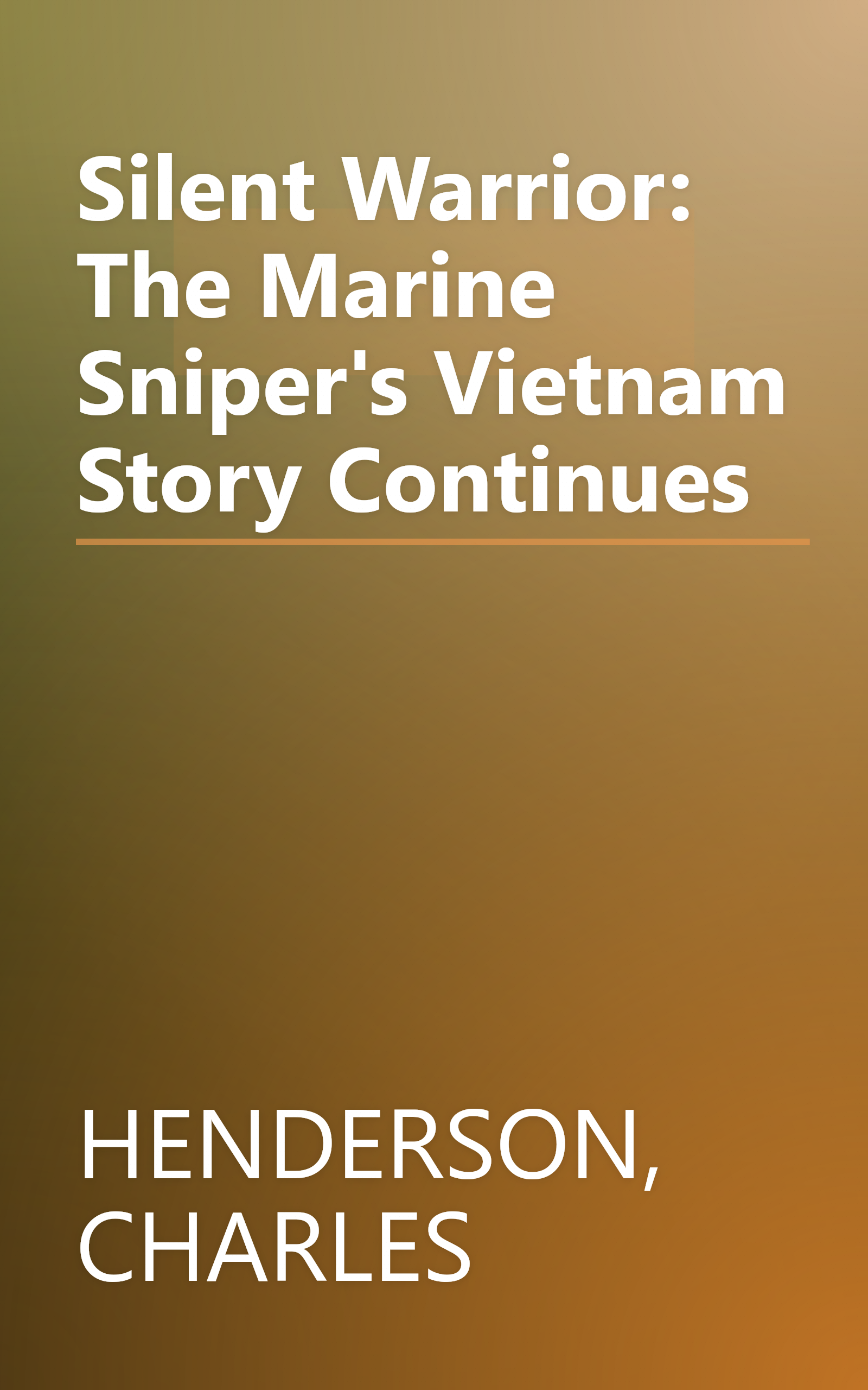 Silent Warrior: The Marine Sniper's Vietnam Story Continues book cover