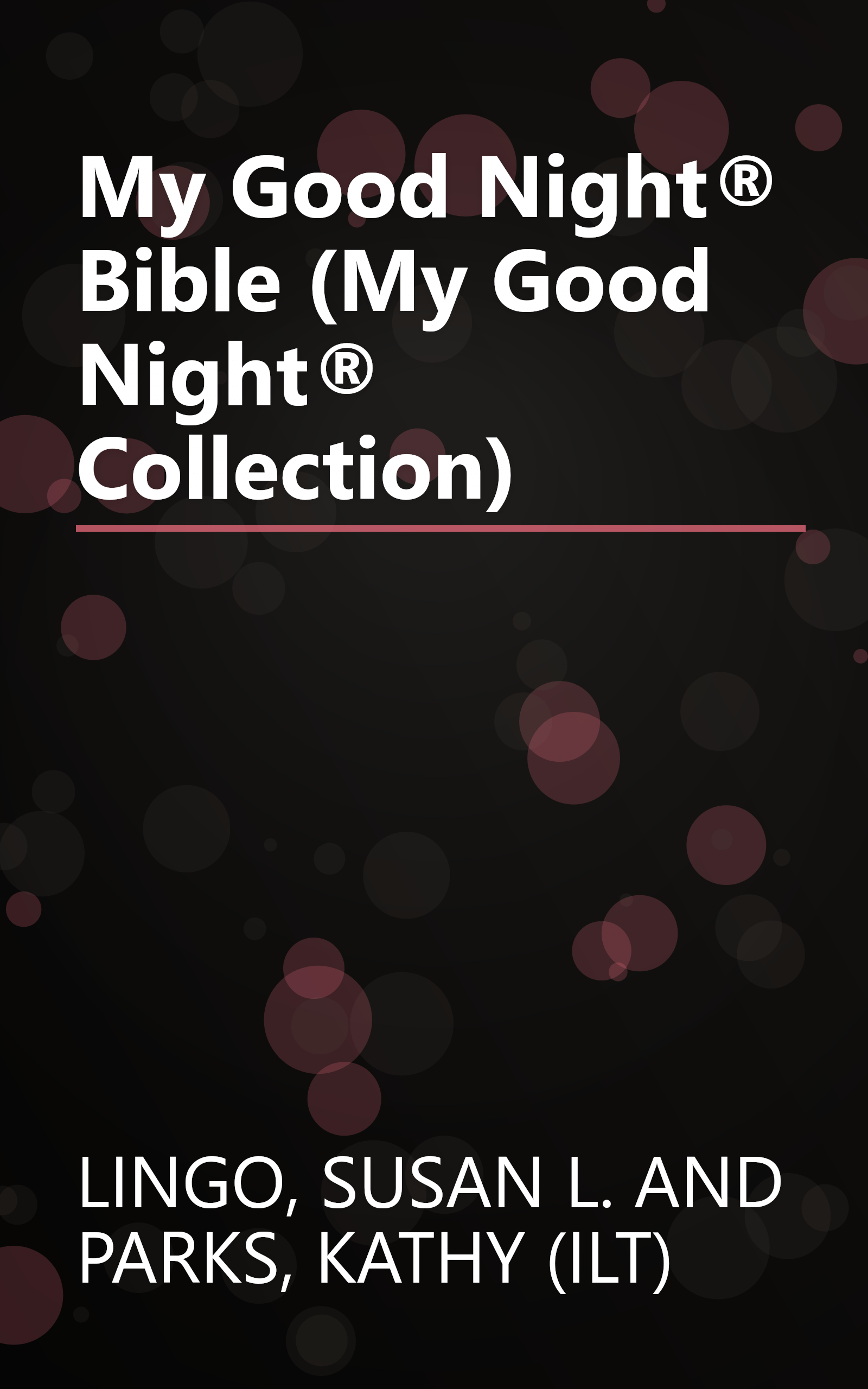My Good Night® Bible (My Good Night® Collection) book cover