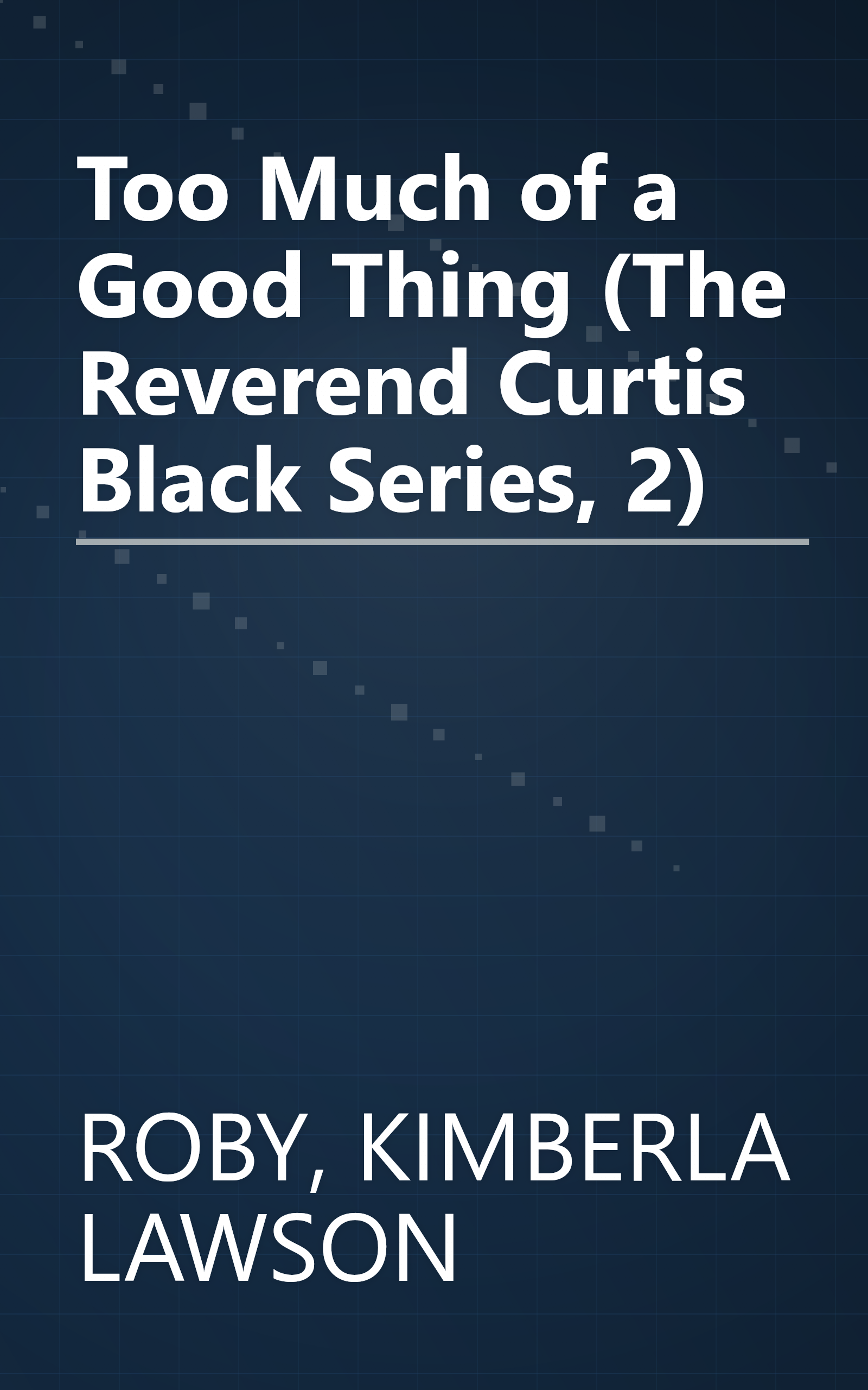 Too Much of a Good Thing (The Reverend Curtis Black Series, 2) book cover