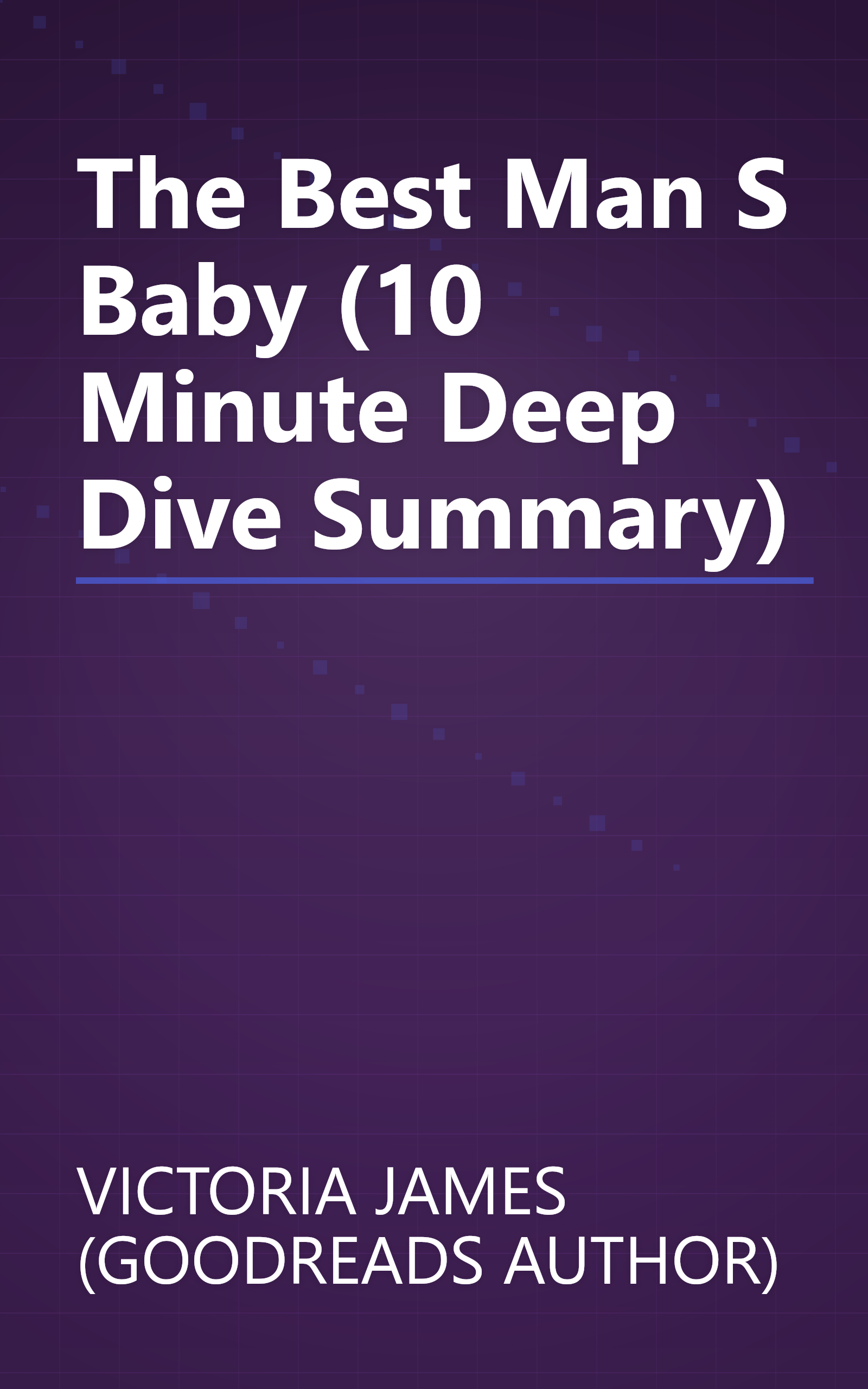 The Best Man S Baby (10 Minute   Deep Dive Summary) book cover