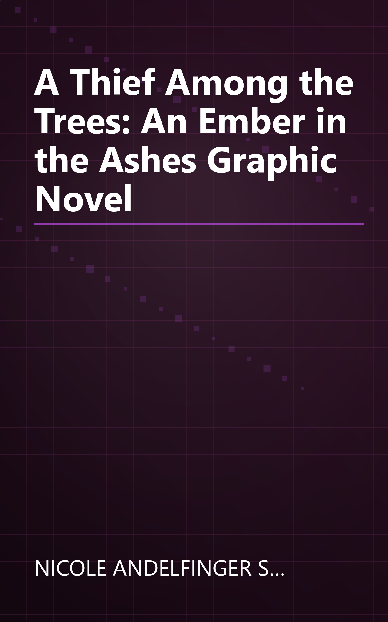 A Thief Among the Trees: An Ember in the Ashes Graphic Novel book cover