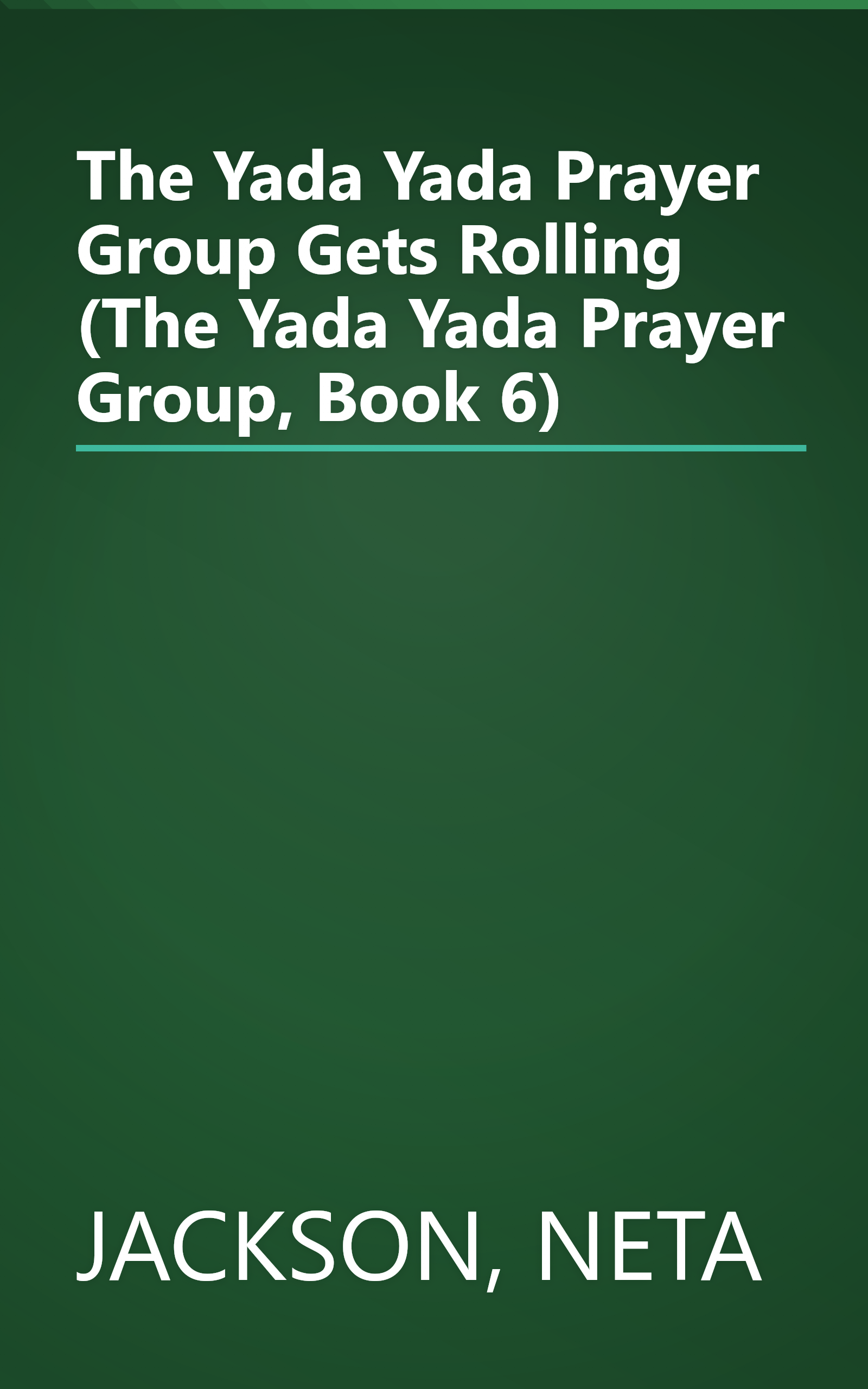 The Yada Yada Prayer Group Gets Rolling (The Yada Yada Prayer Group, Book 6) book cover
