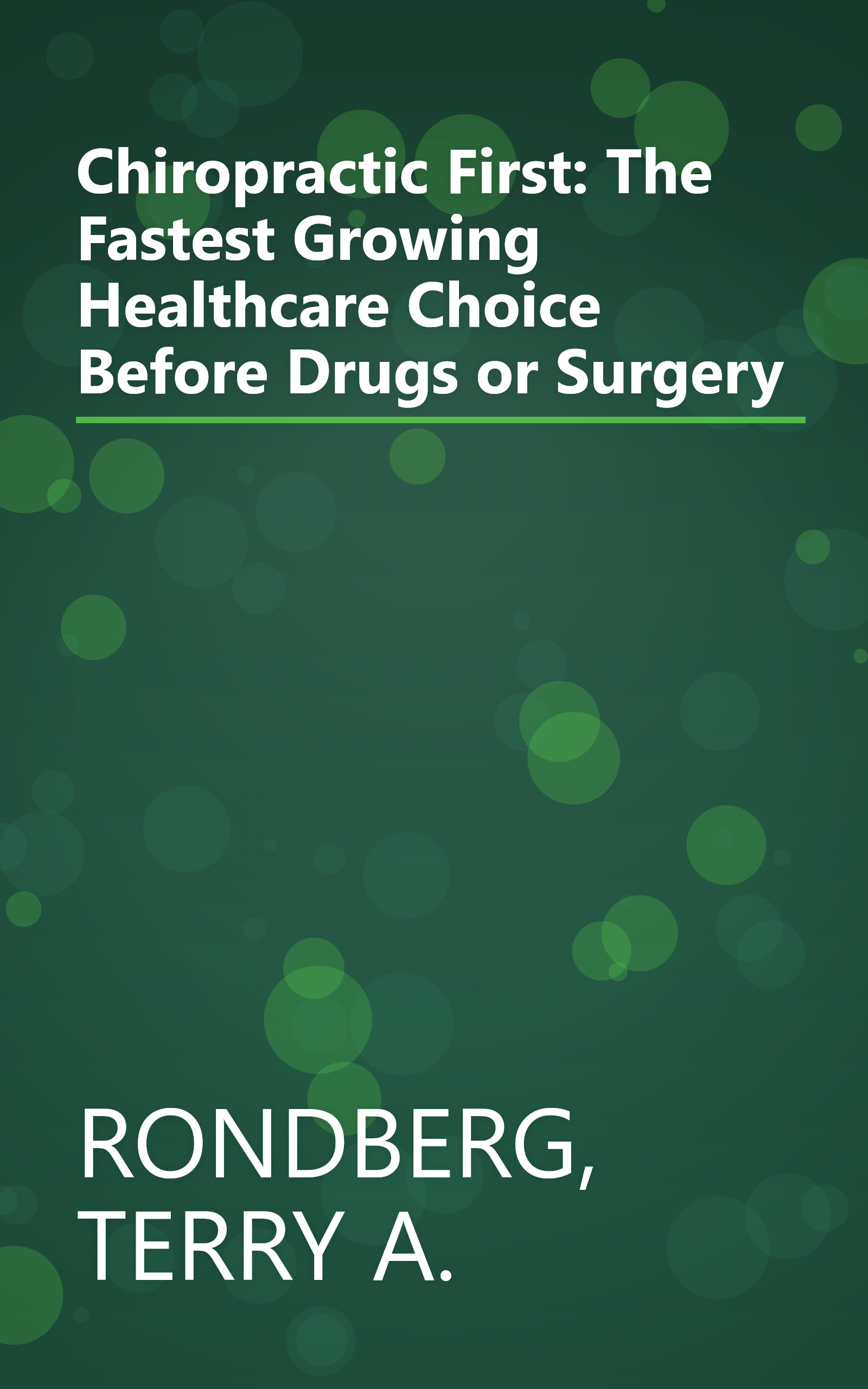 Chiropractic First: The Fastest Growing Healthcare Choice Before Drugs or Surgery book cover