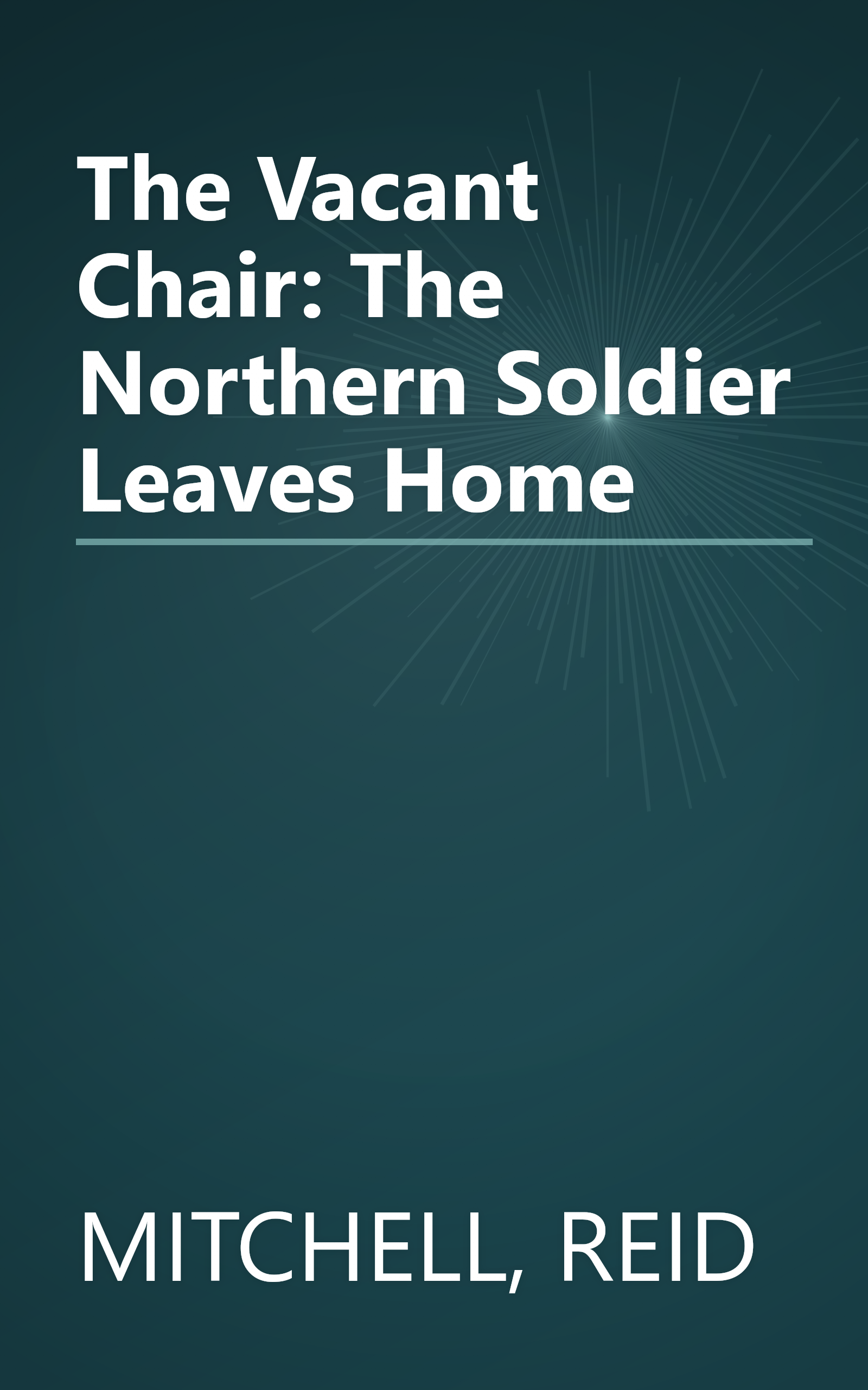 The Vacant Chair: The Northern Soldier Leaves Home book cover