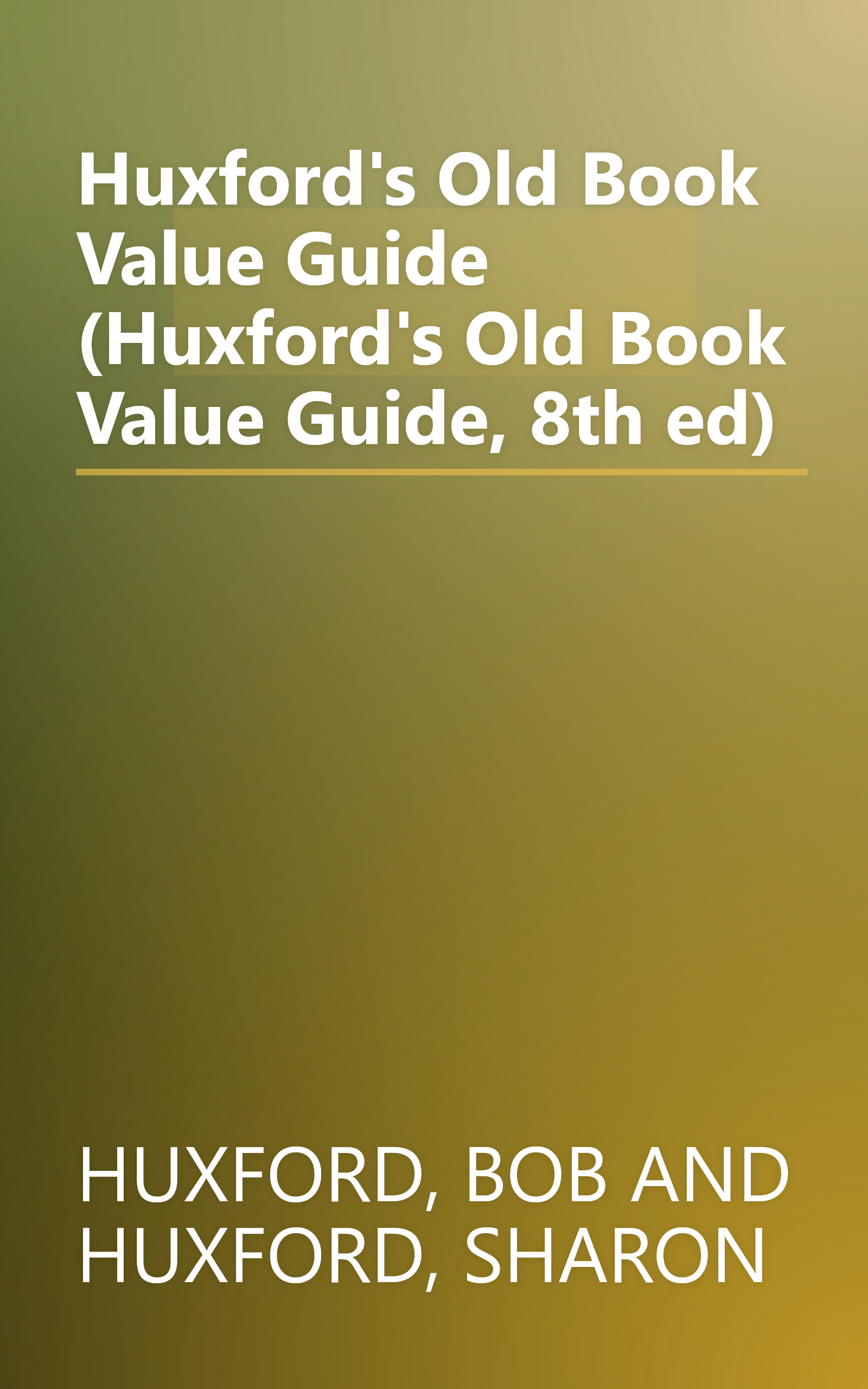 Huxford's Old Book Value Guide (Huxford's Old Book Value Guide, 8th ed) book cover