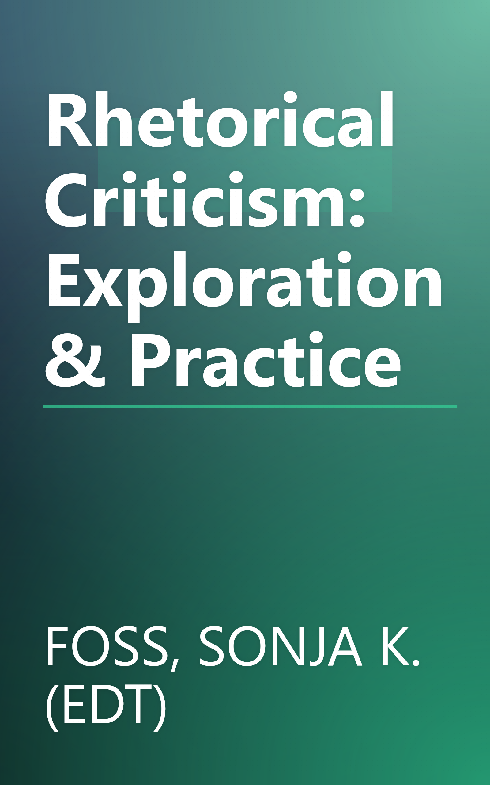 Rhetorical Criticism: Exploration & Practice book cover