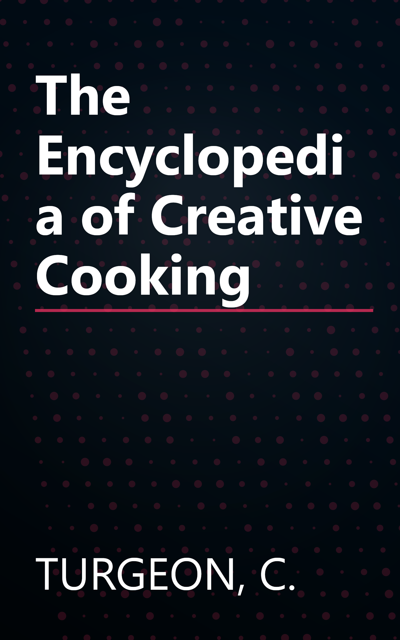 The Encyclopedia of Creative Cooking book cover
