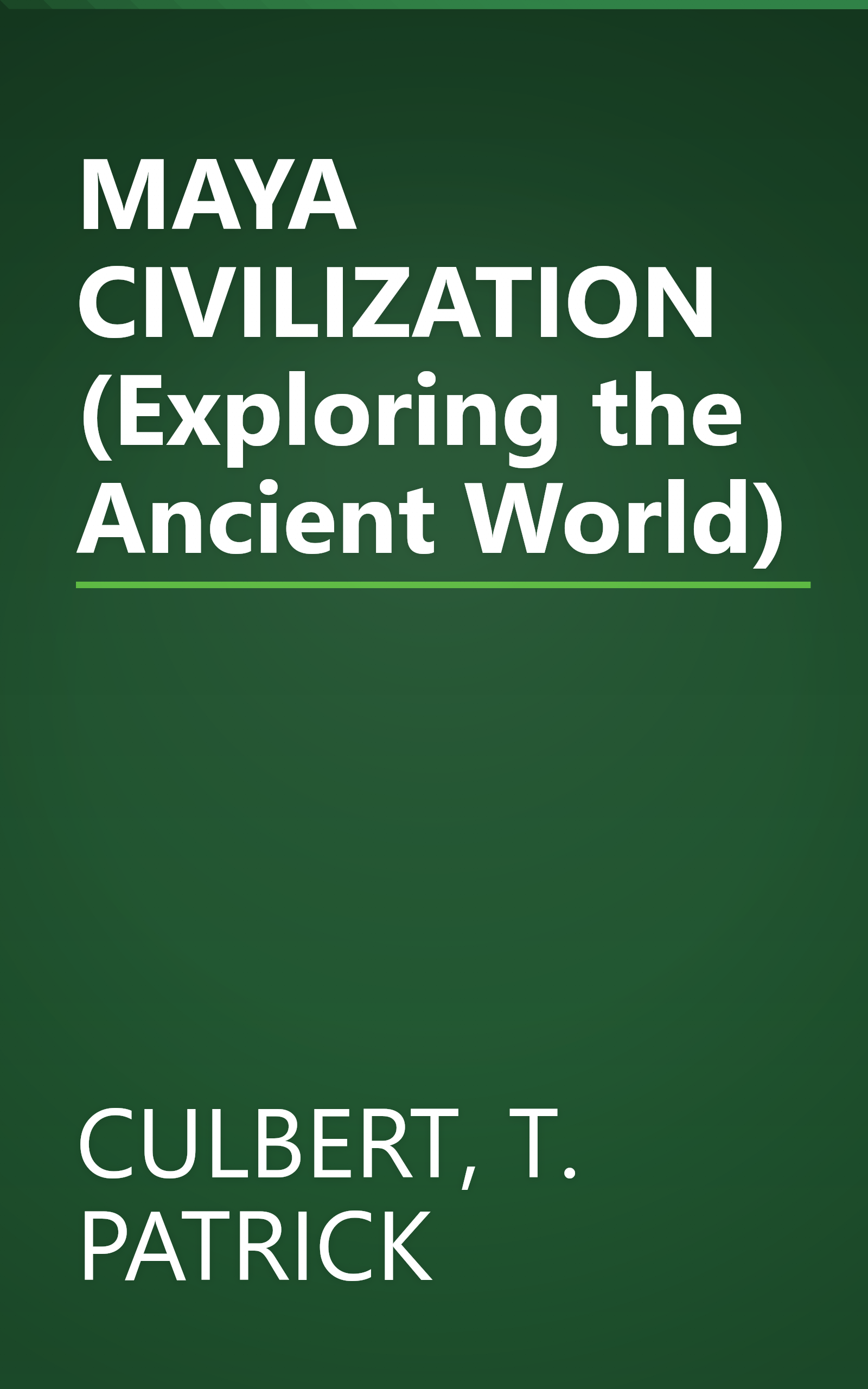 MAYA CIVILIZATION (Exploring the Ancient World) book cover