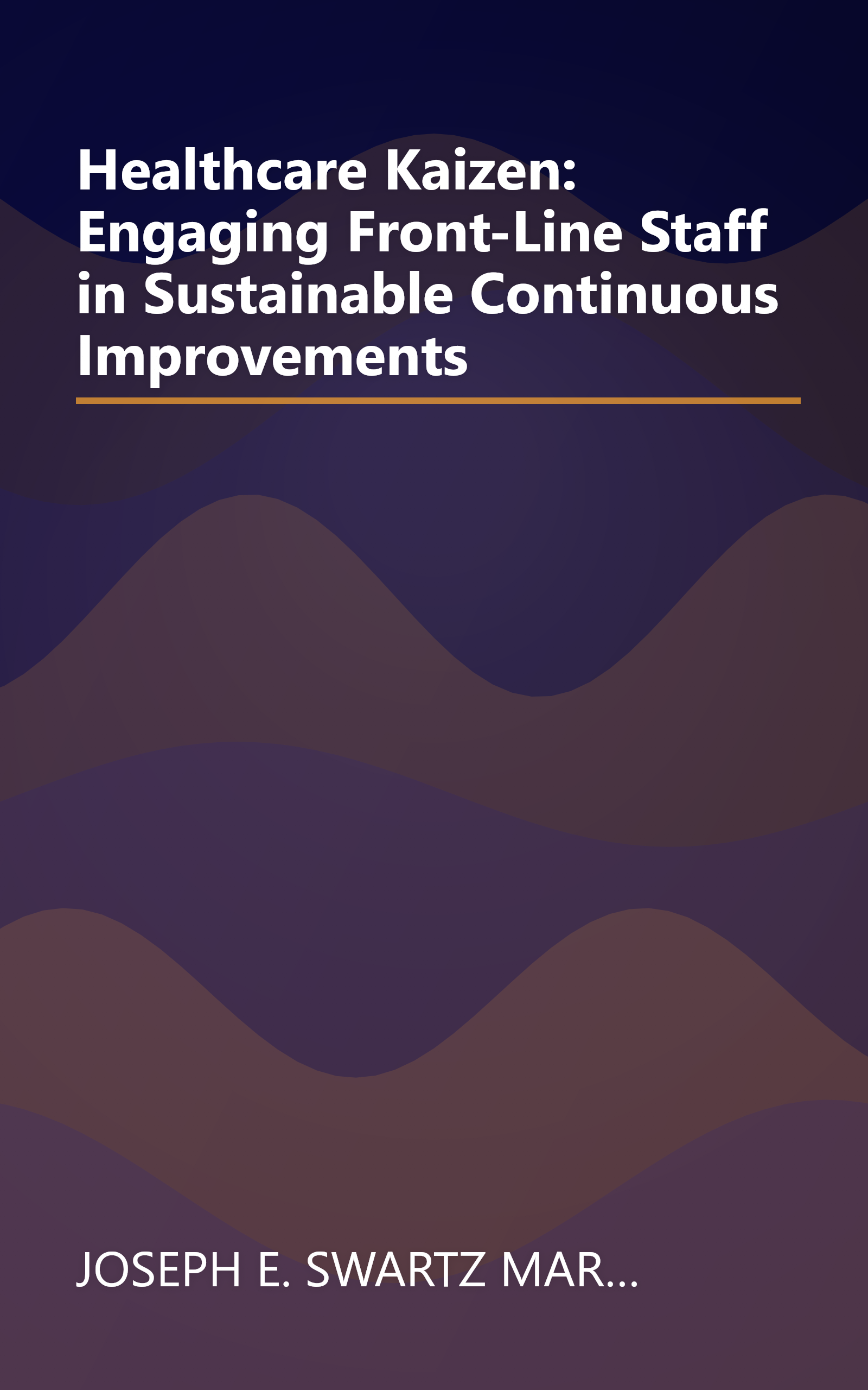 Healthcare Kaizen: Engaging Front-Line Staff in Sustainable Continuous Improvements book cover
