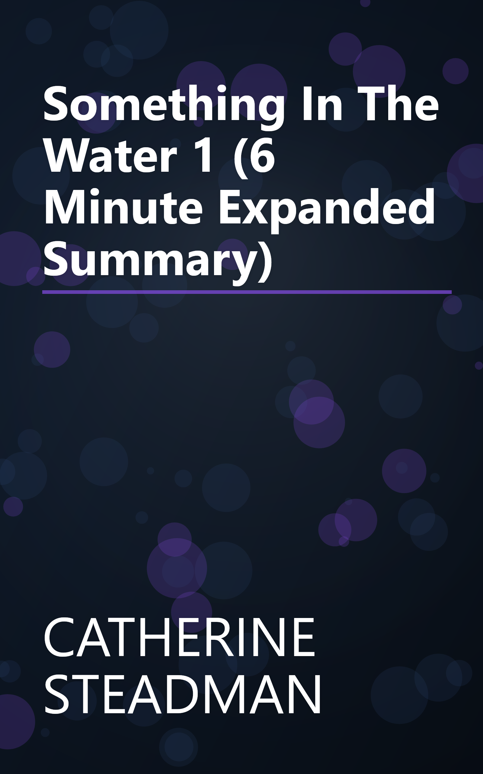 Something In The Water 1 (6 Minute   Expanded Summary) book cover