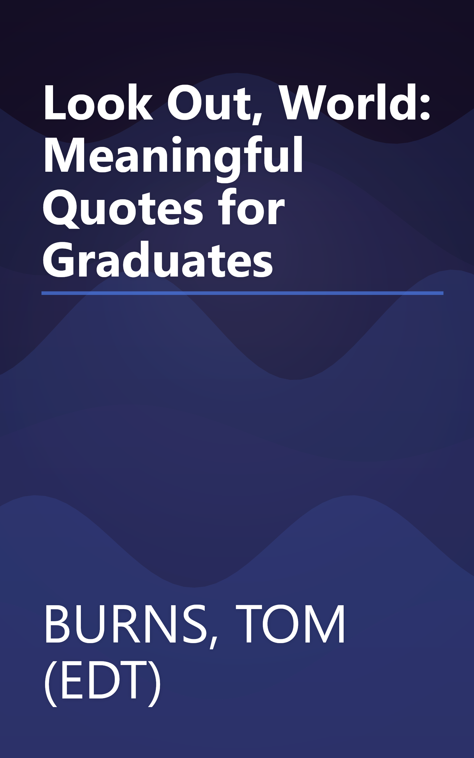 Look Out, World: Meaningful Quotes for Graduates book cover