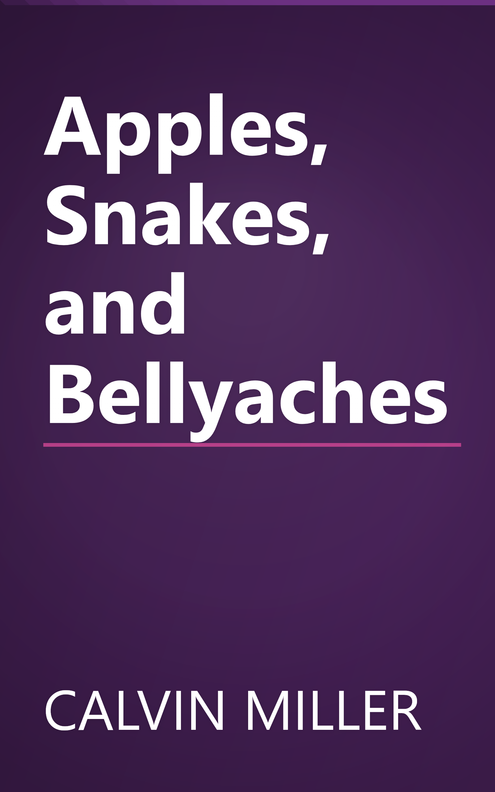 Apples, Snakes, and Bellyaches book cover