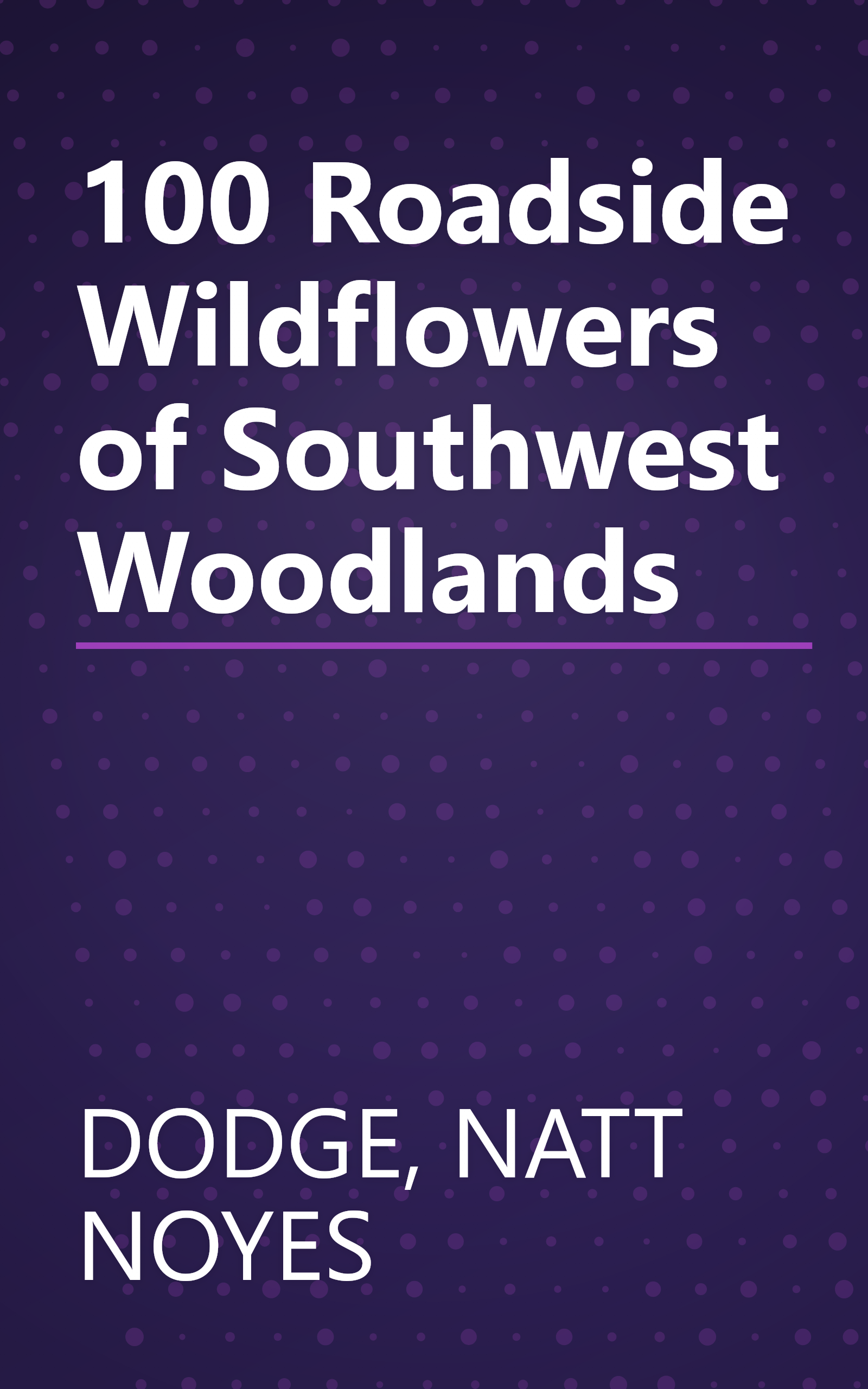 100 Roadside Wildflowers of Southwest Woodlands book cover