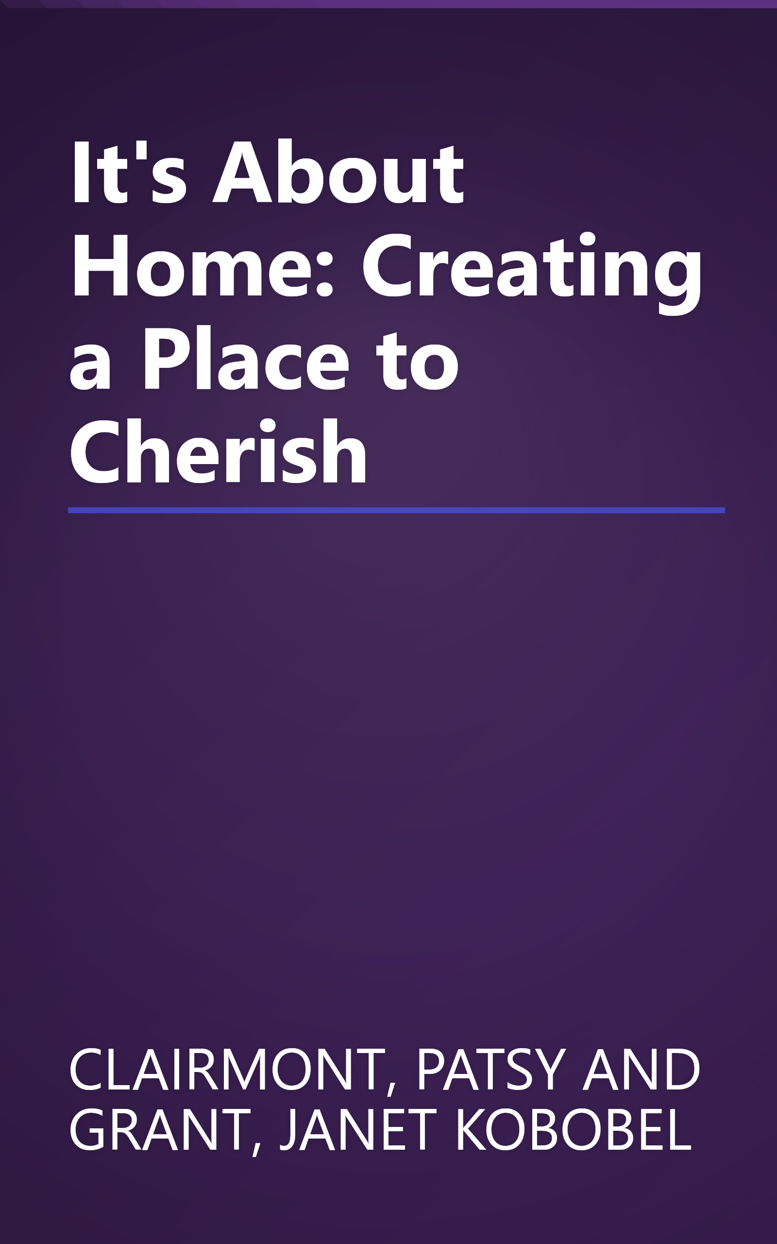 It's About Home: Creating a Place to Cherish book cover