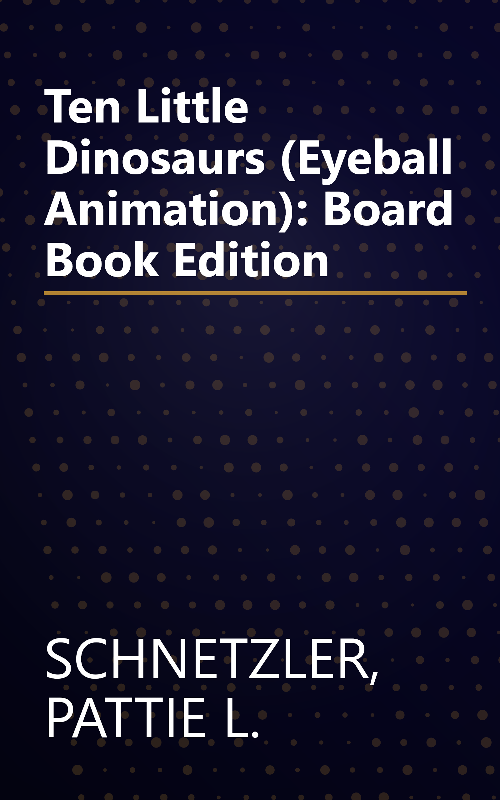 Ten Little Dinosaurs (Eyeball Animation): Board Book Edition book cover