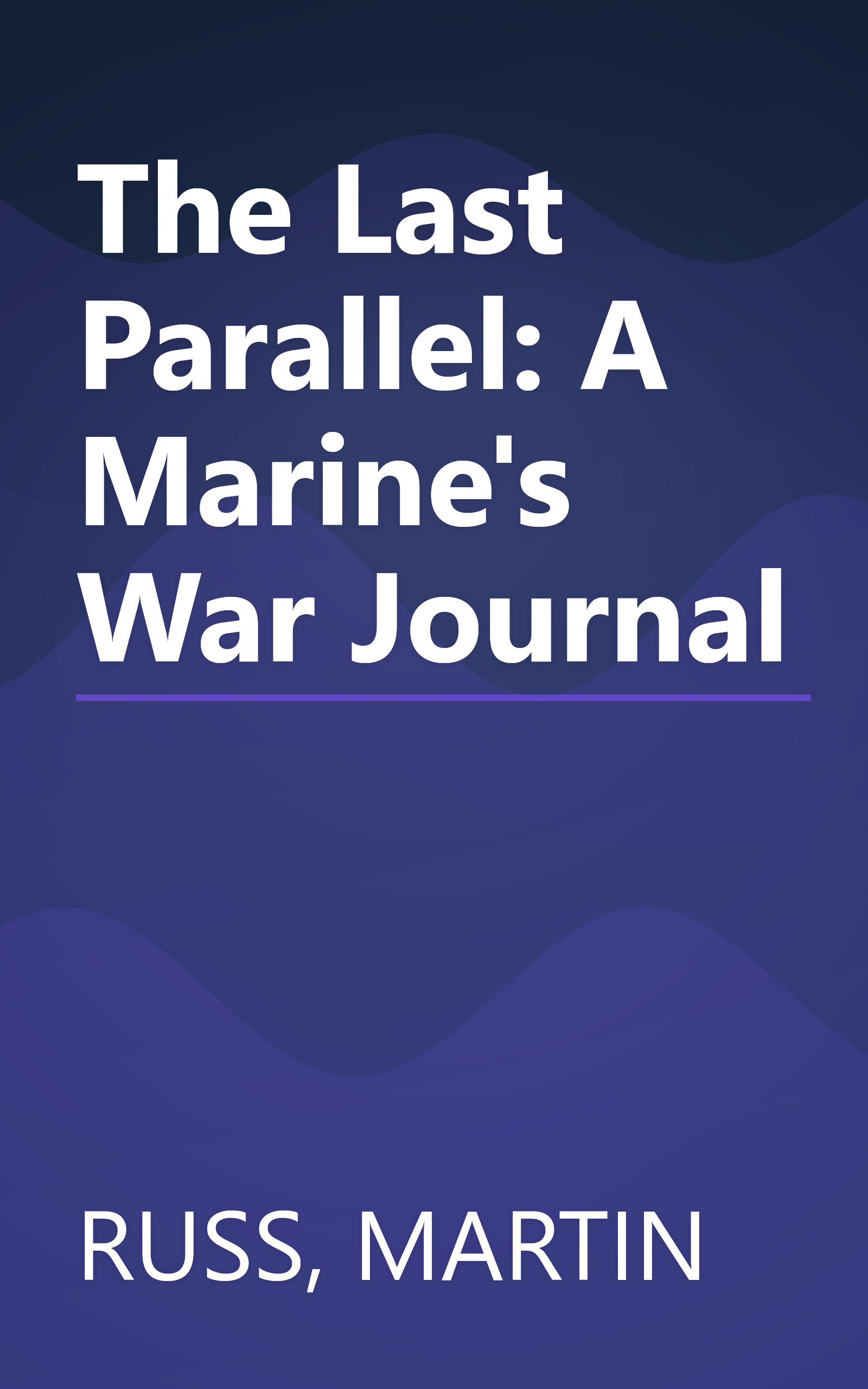 The Last Parallel: A Marine's War Journal book cover